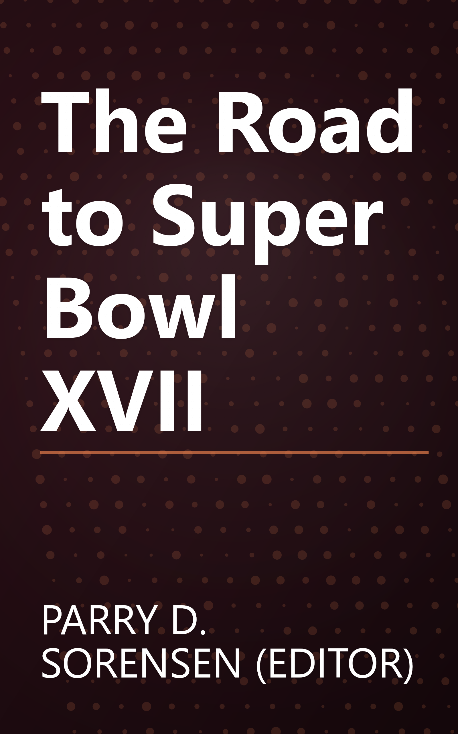 The Road to Super Bowl XVII book cover