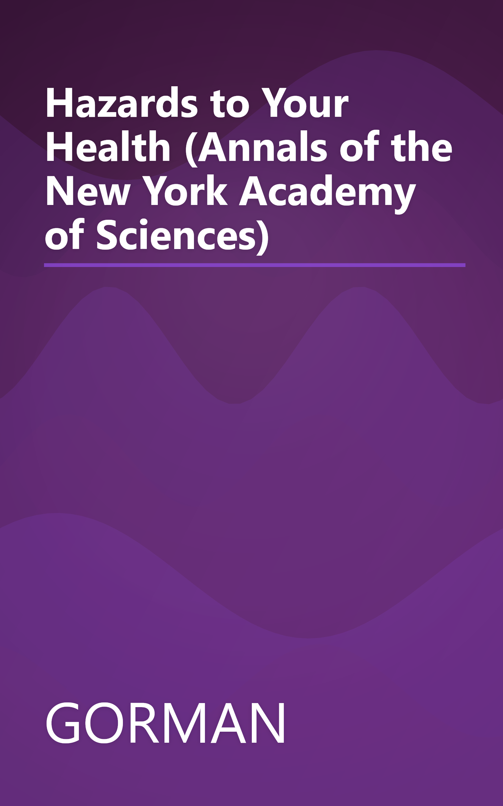 Hazards to Your Health (Annals of the New York Academy of Sciences) book cover