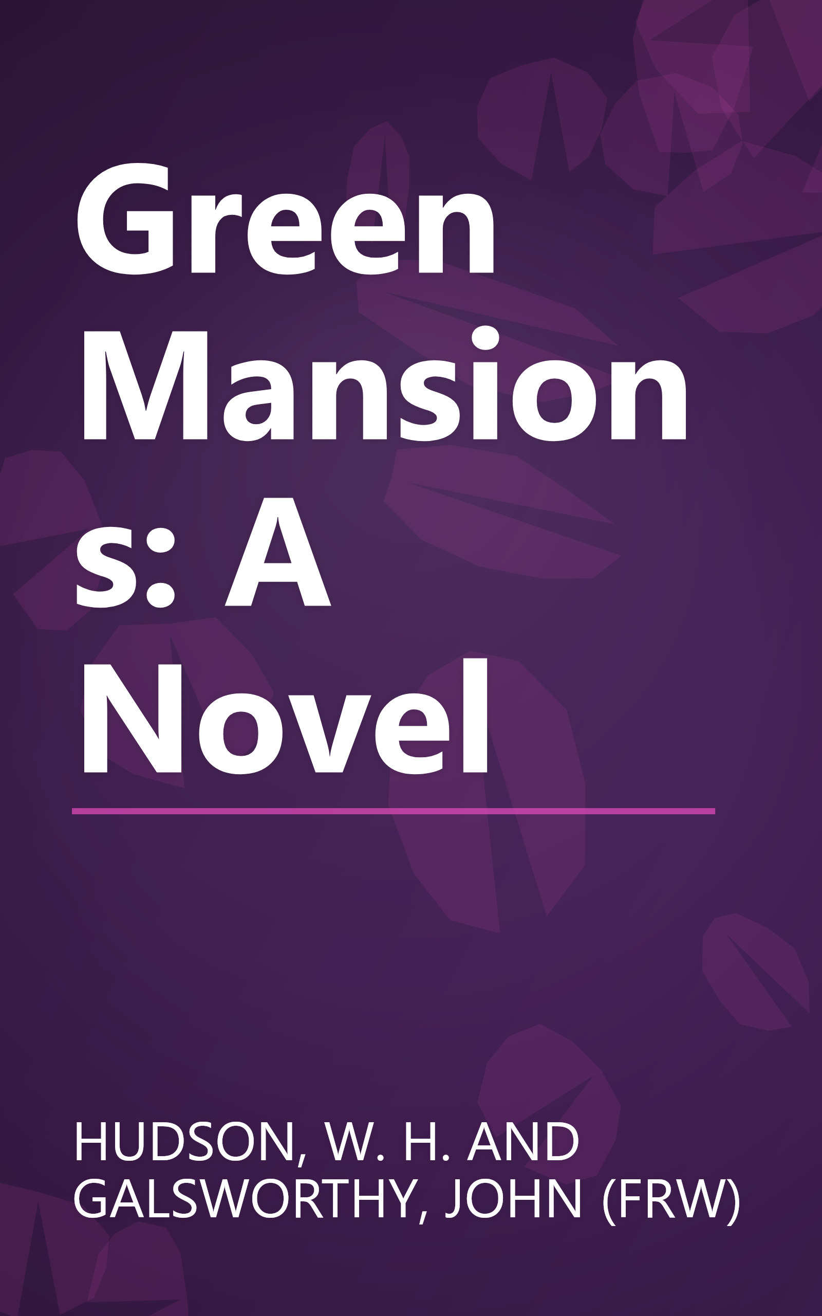 Green Mansions: A Novel book cover