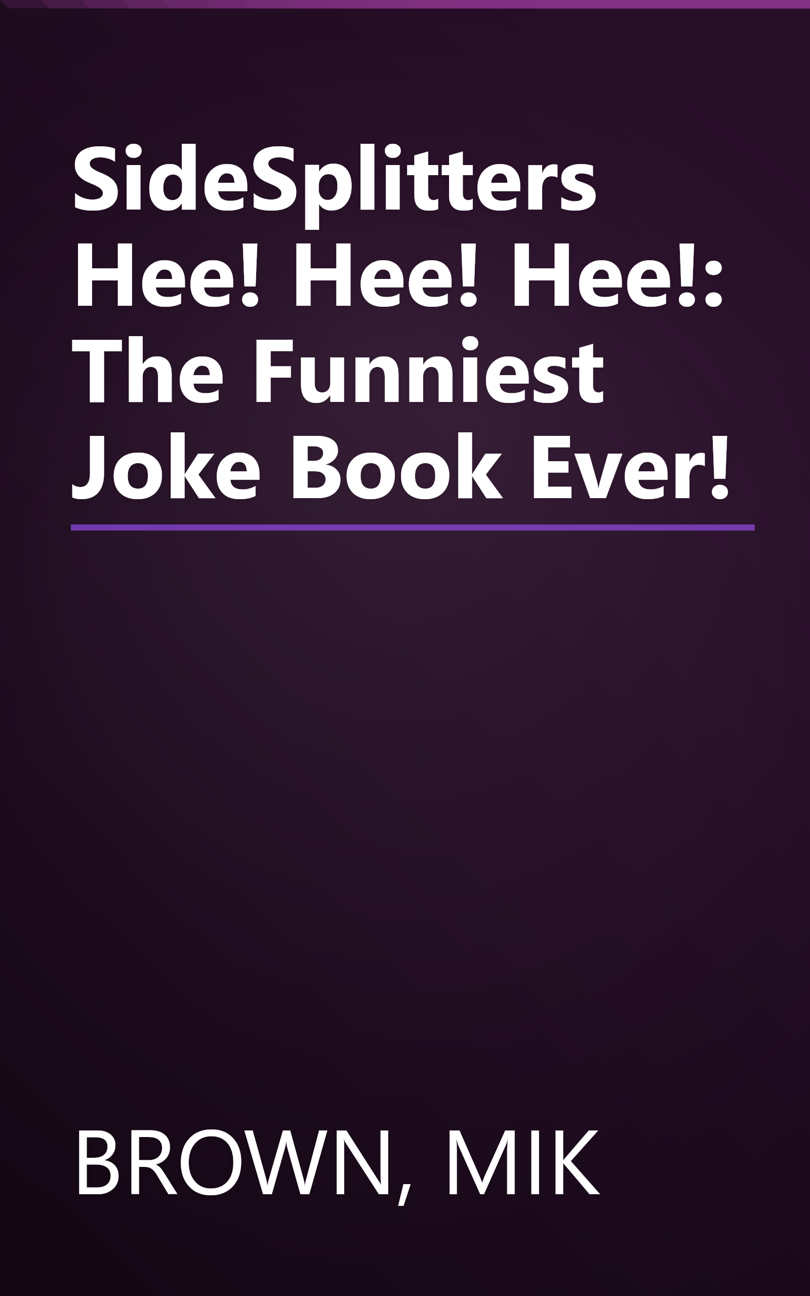 SideSplitters Hee! Hee! Hee!: The Funniest Joke Book Ever! book cover