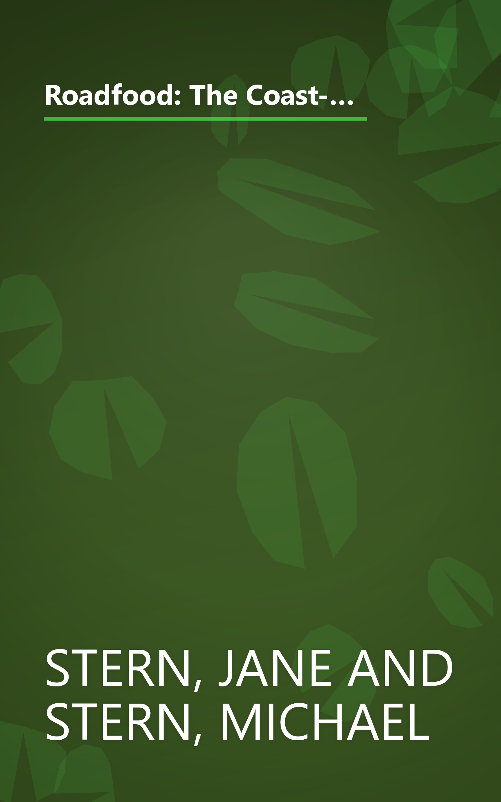 Roadfood: The Coast-to-Coast Guide to 800 of the Best Barbecue Joints, Lobster Shacks, Ice Cream Parlors, Highway Diners, and Much, Much More book cover