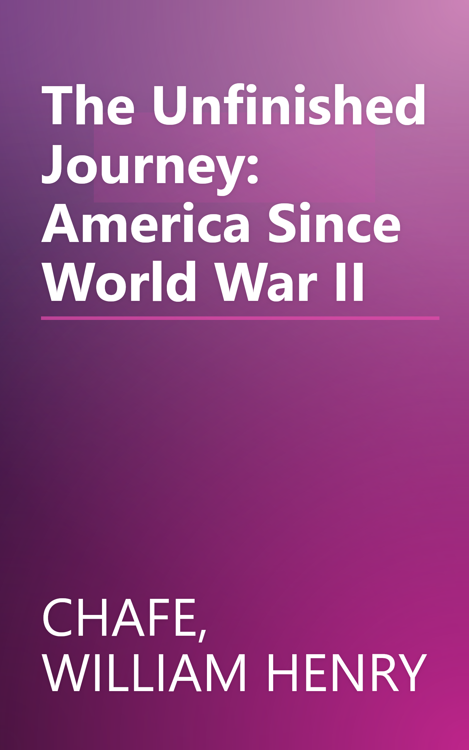 The Unfinished Journey: America Since World War II book cover
