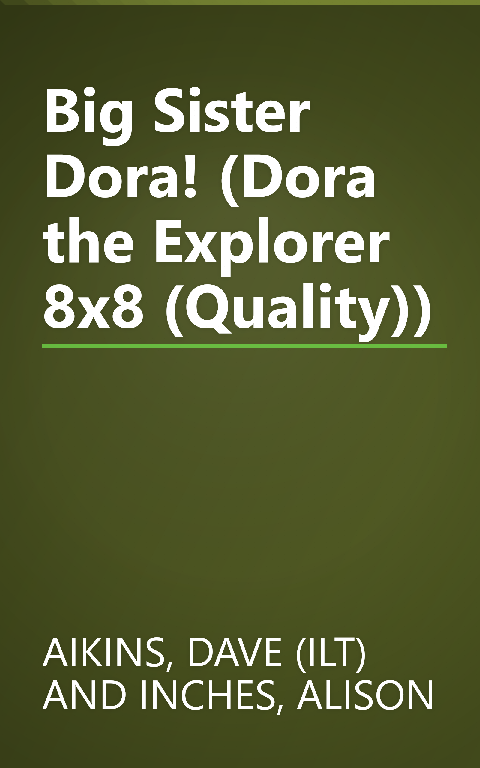 Big Sister Dora! (Dora the Explorer 8x8 (Quality)) book cover