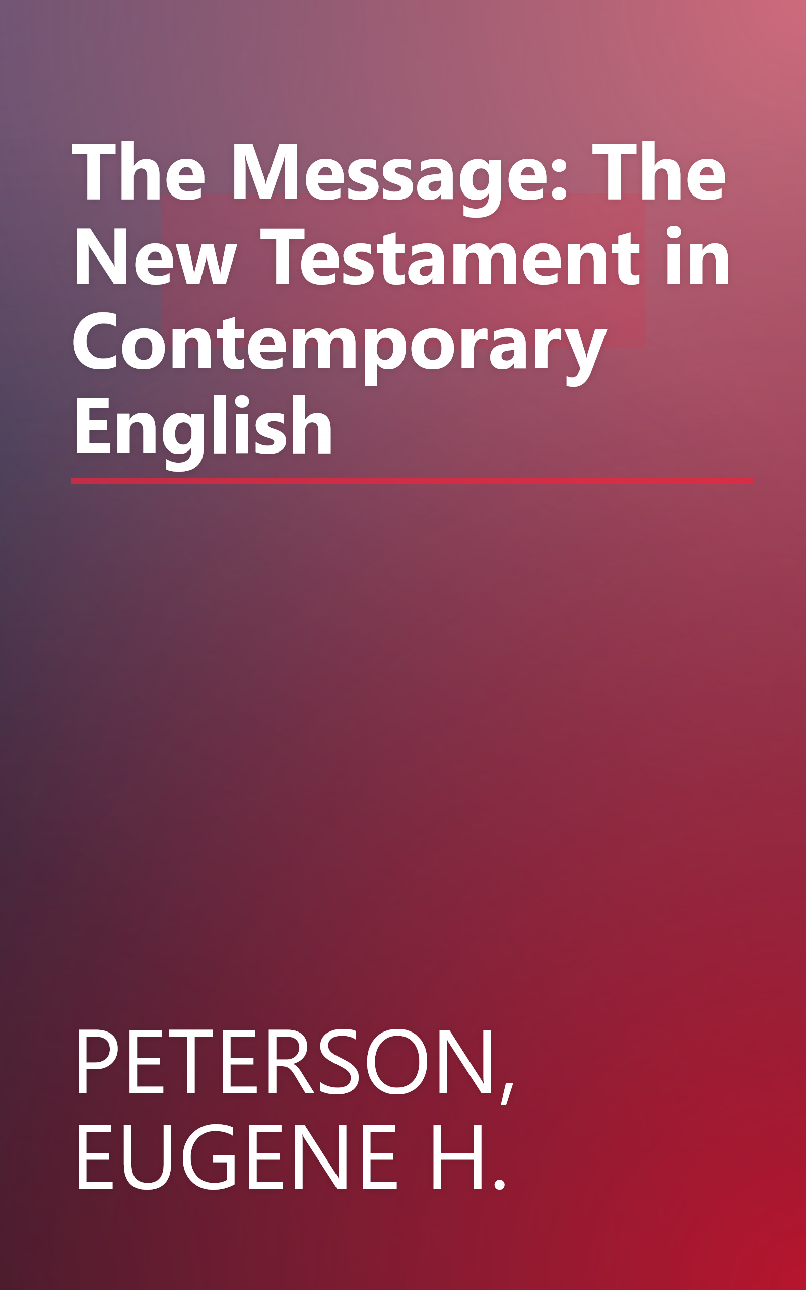 The Message: The New Testament in Contemporary English book cover