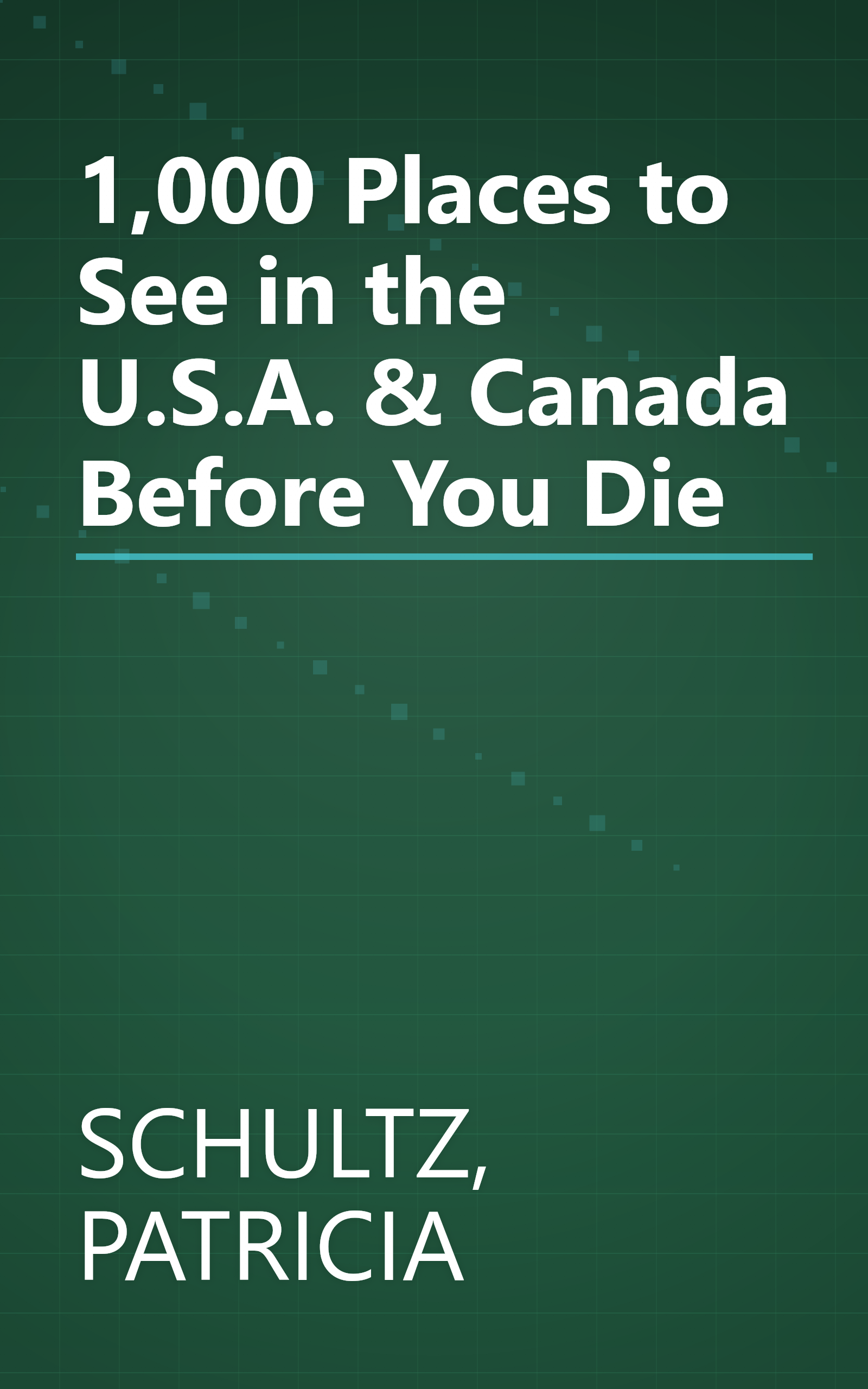 1,000 Places to See in the U.S.A. & Canada Before You Die book cover