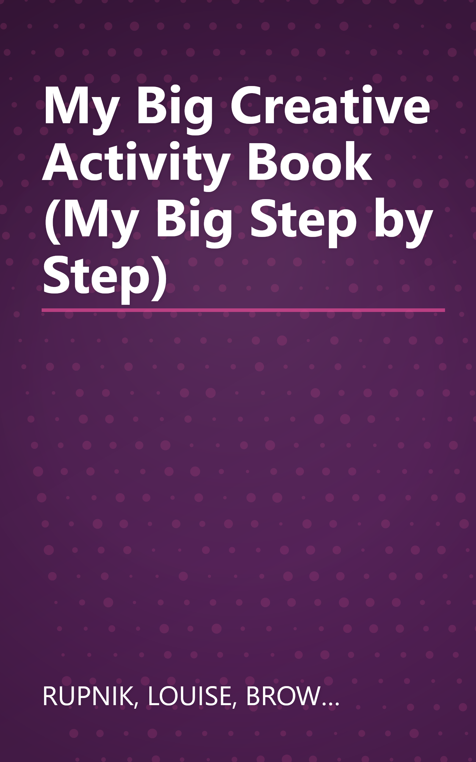 My Big Creative Activity Book (My Big Step by Step) book cover
