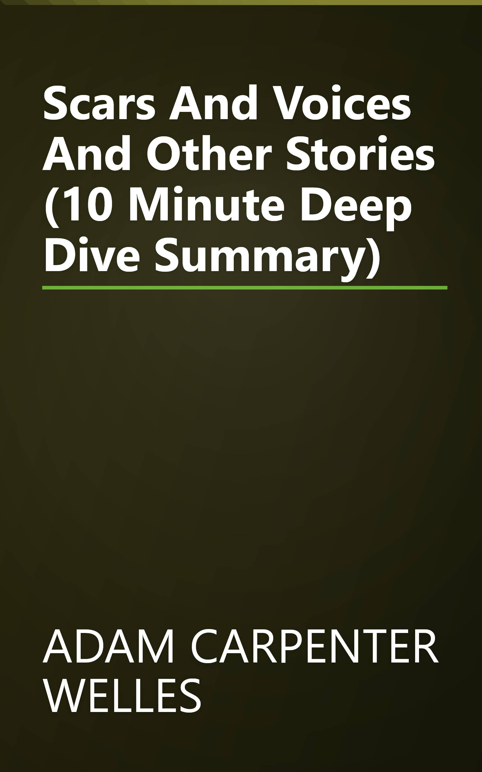 Scars And Voices  And Other Stories (10 Minute   Deep Dive Summary) book cover