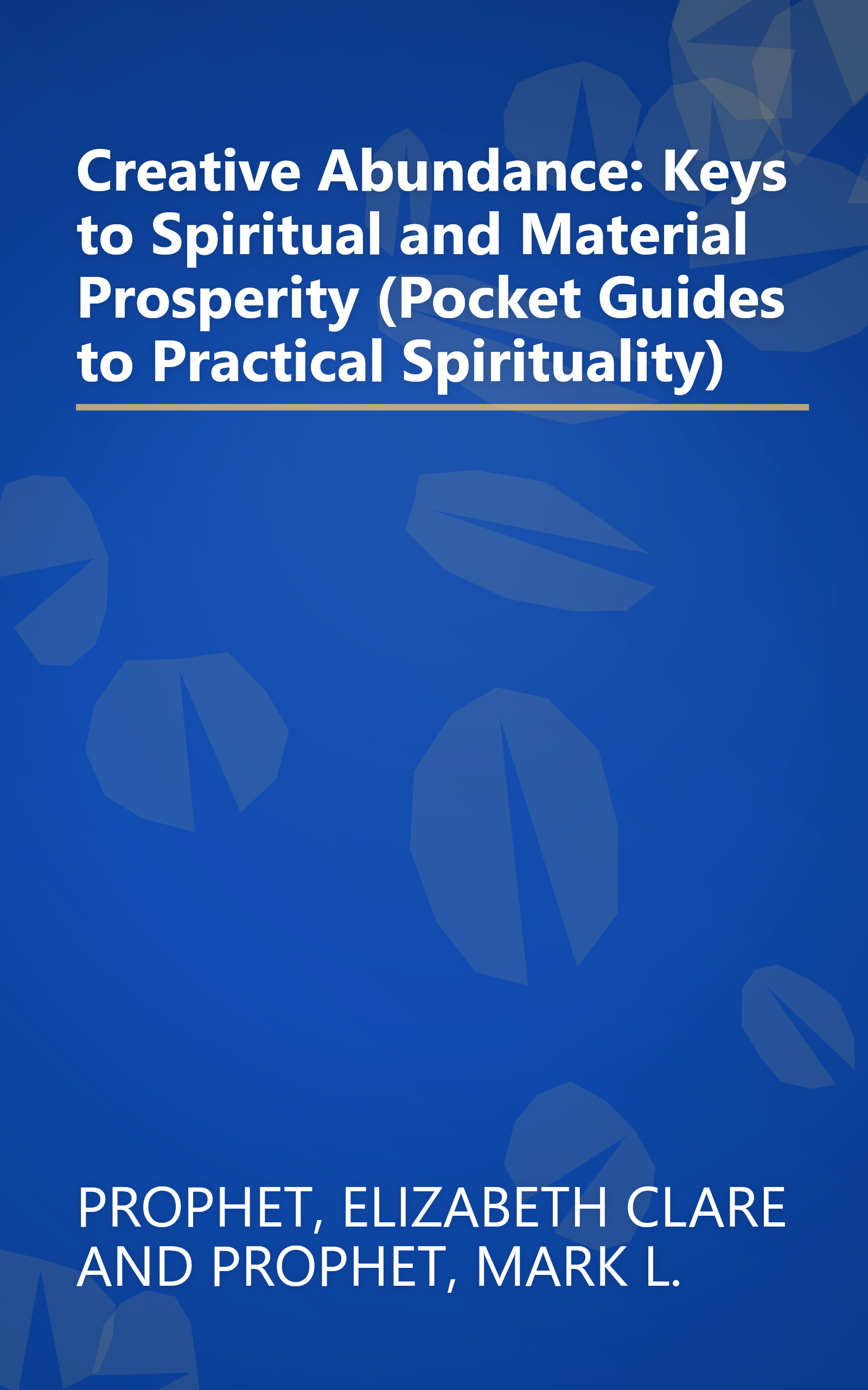 Creative Abundance: Keys to Spiritual and Material Prosperity (Pocket Guides to Practical Spirituality) book cover