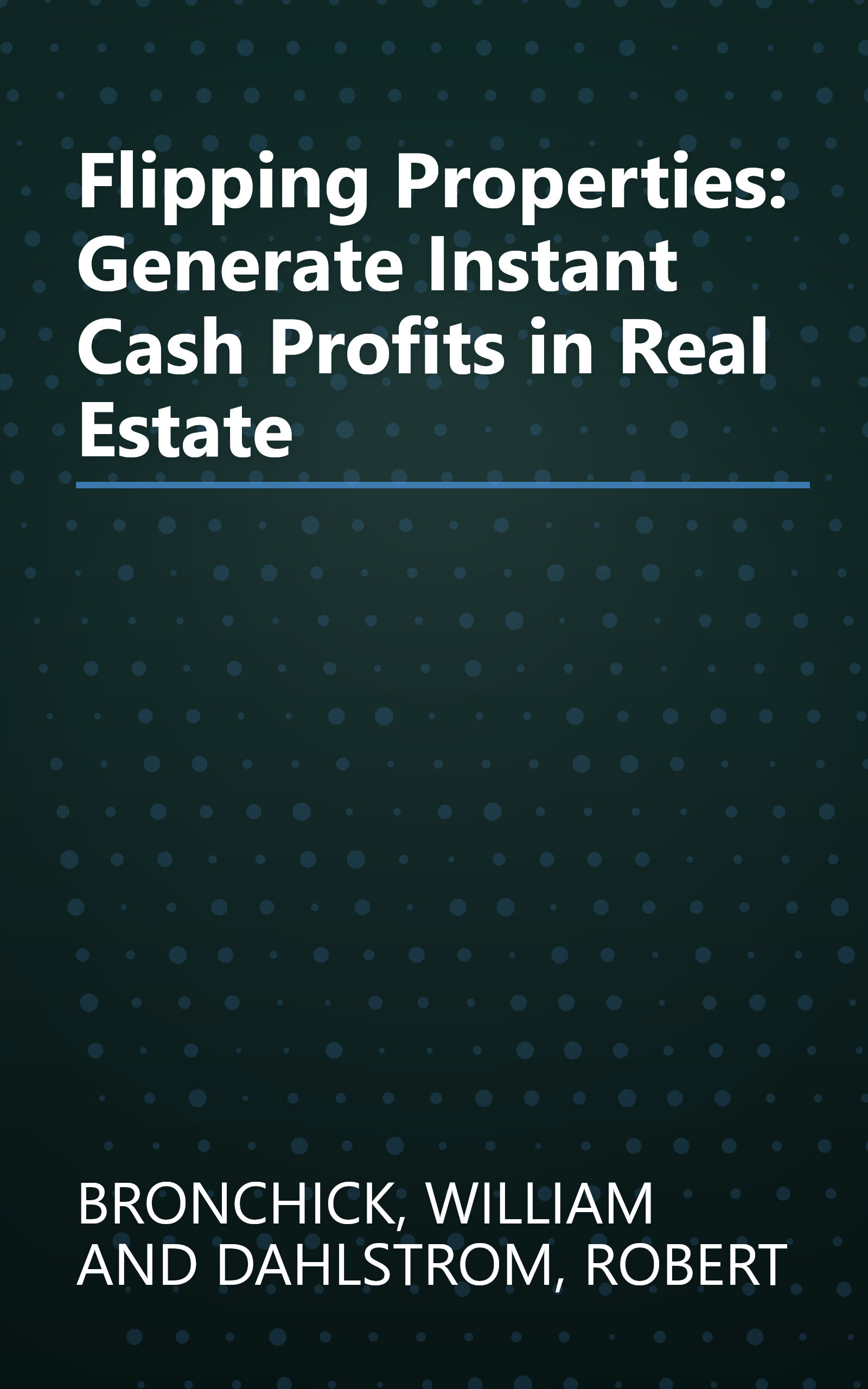 Flipping Properties: Generate Instant Cash Profits in Real Estate book cover