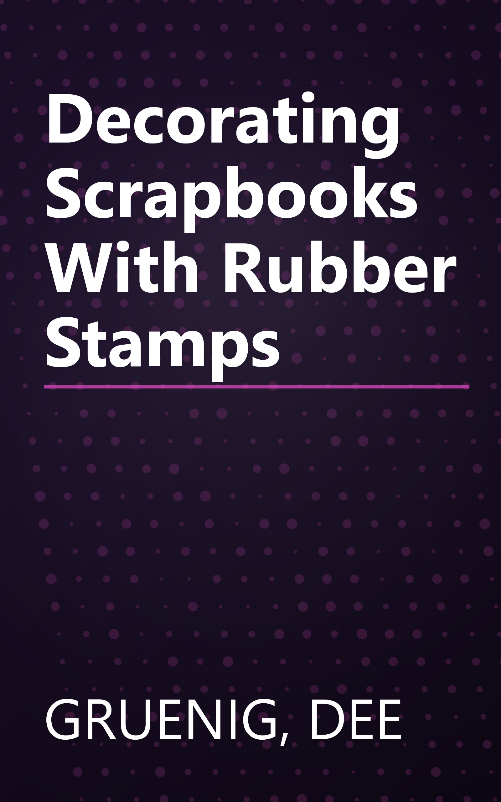 Decorating Scrapbooks With Rubber Stamps book cover