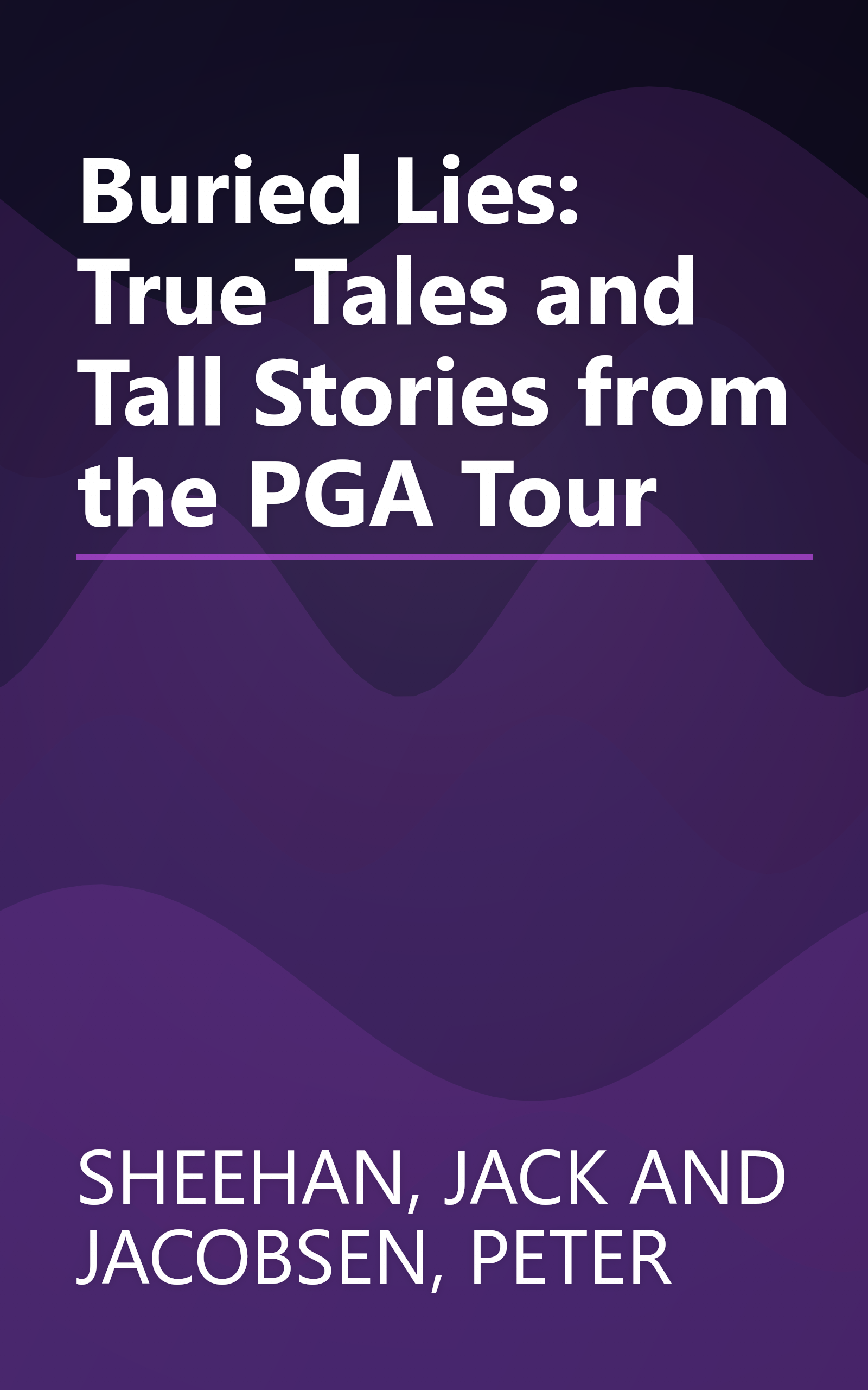 Buried Lies: True Tales and Tall Stories from the PGA Tour book cover
