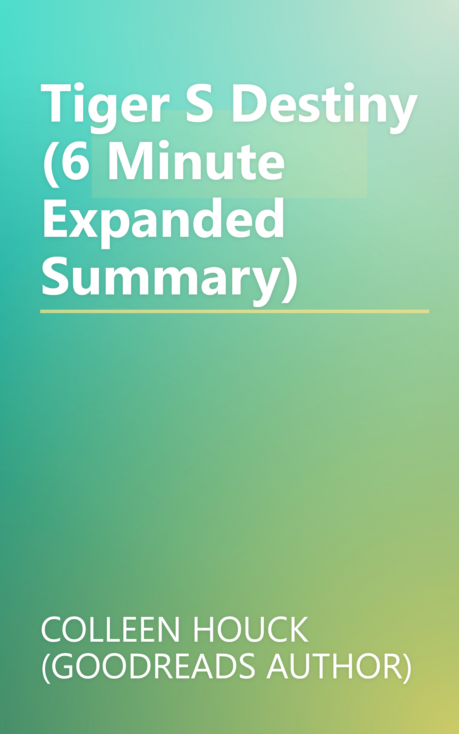 Tiger S Destiny (6 Minute   Expanded Summary) book cover
