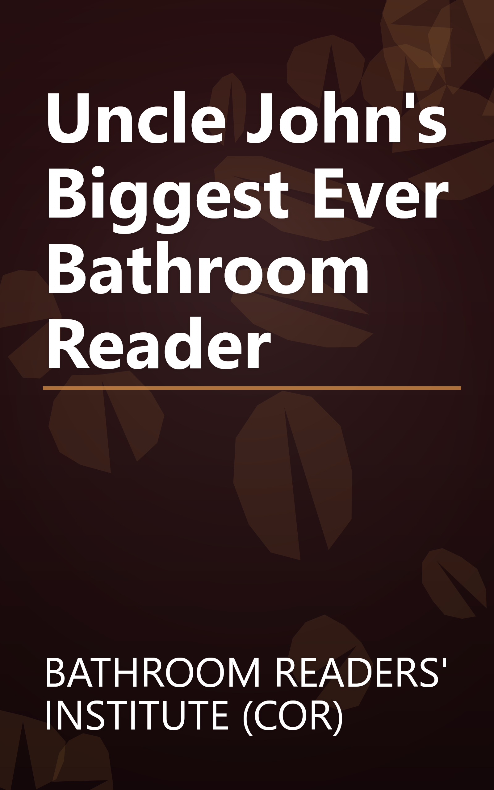 Uncle John's Biggest Ever Bathroom Reader book cover