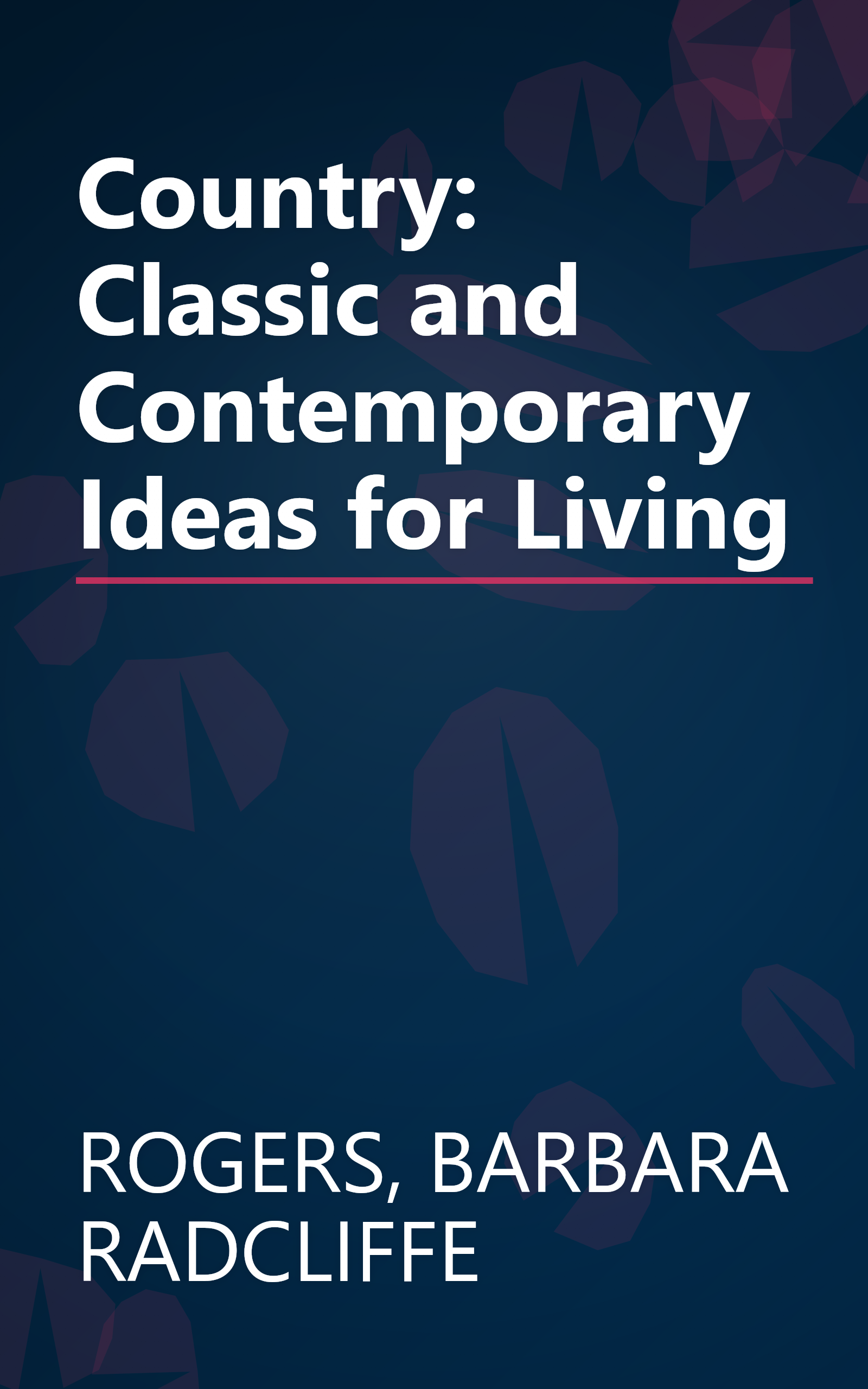 Country: Classic and Contemporary Ideas for Living book cover