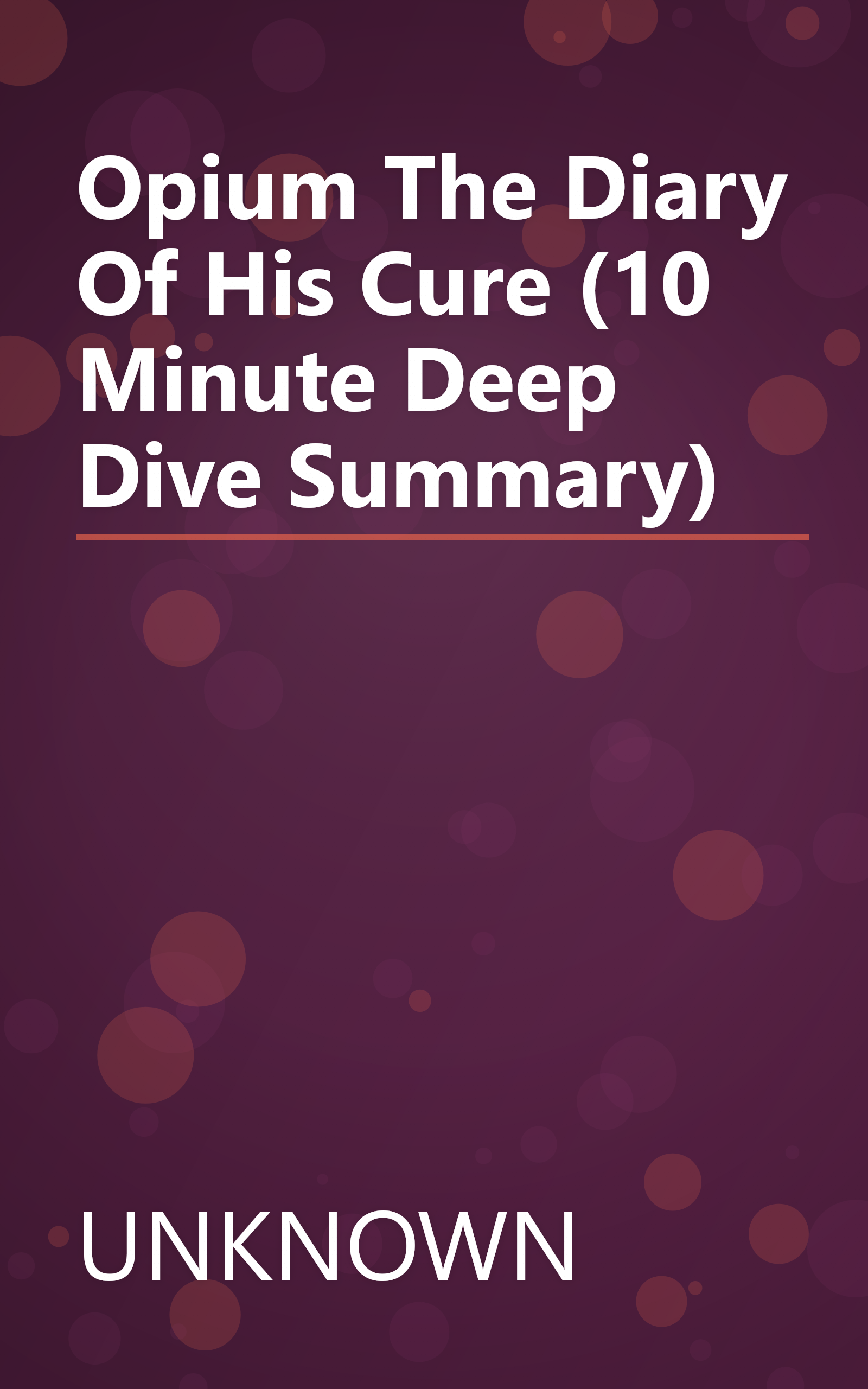 Opium  The Diary Of His Cure (10 Minute   Deep Dive Summary) book cover