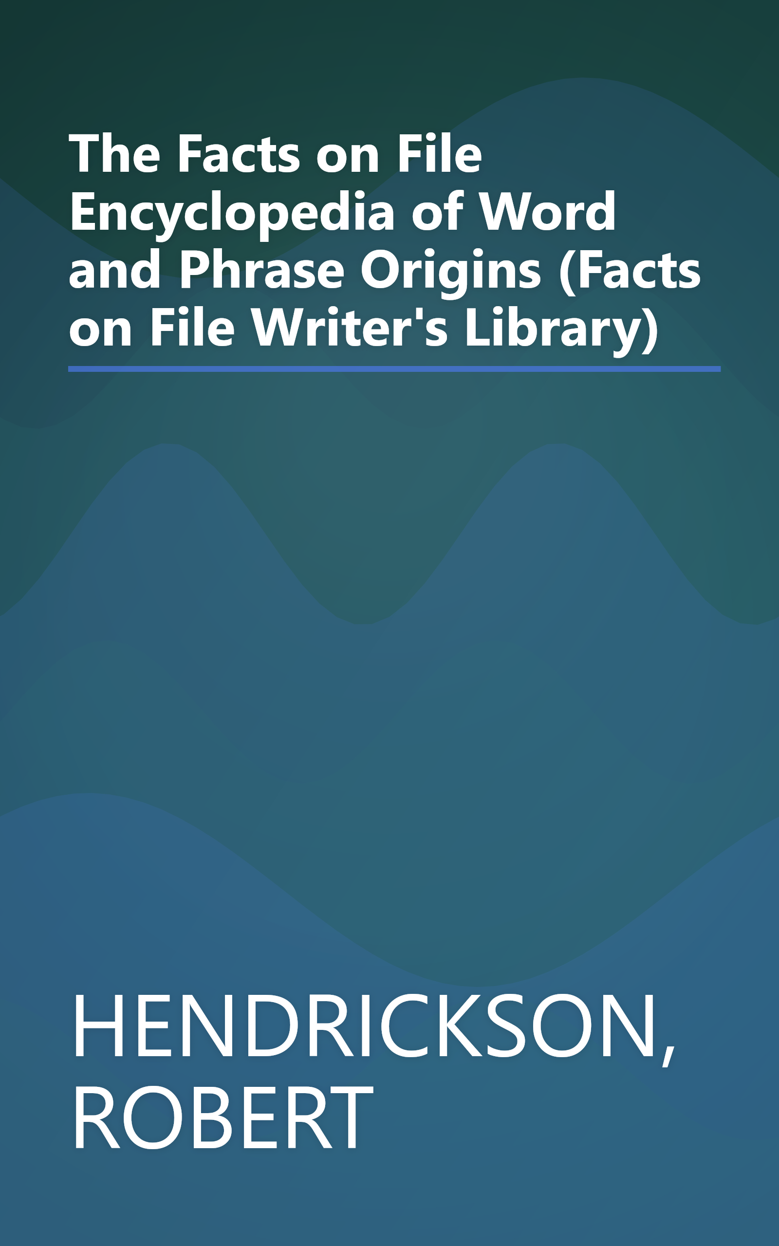 The Facts on File Encyclopedia of Word and Phrase Origins (Facts on File Writer's Library) book cover