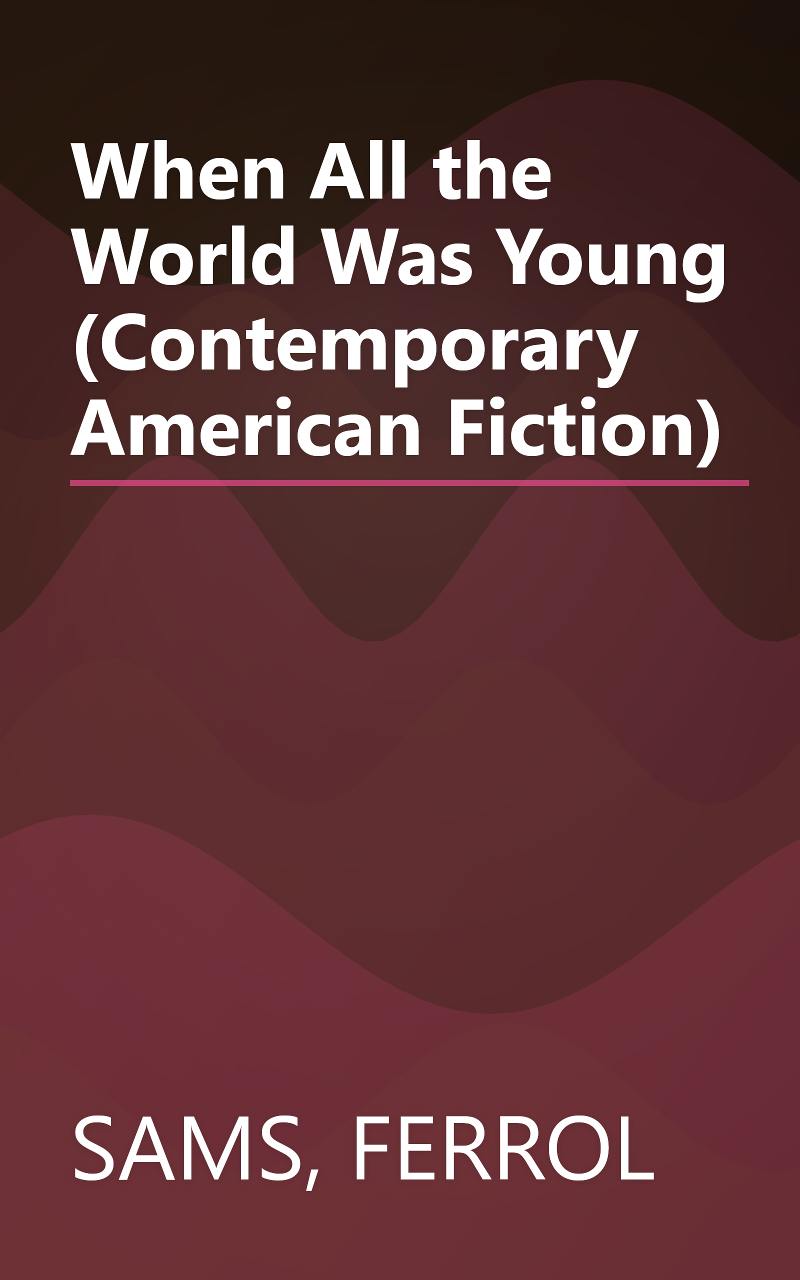 When All the World Was Young (Contemporary American Fiction) book cover