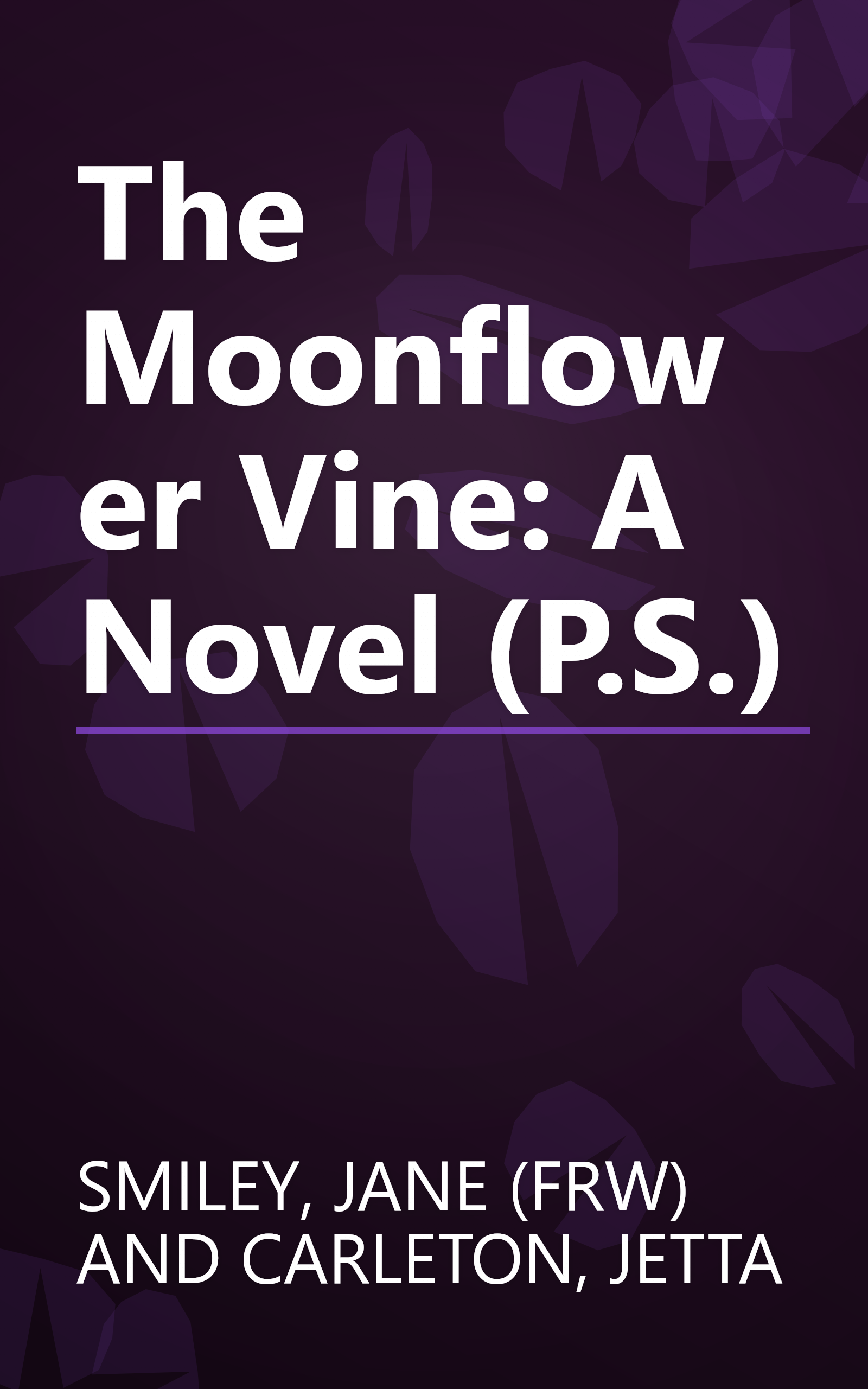 The Moonflower Vine: A Novel (P.S.) book cover