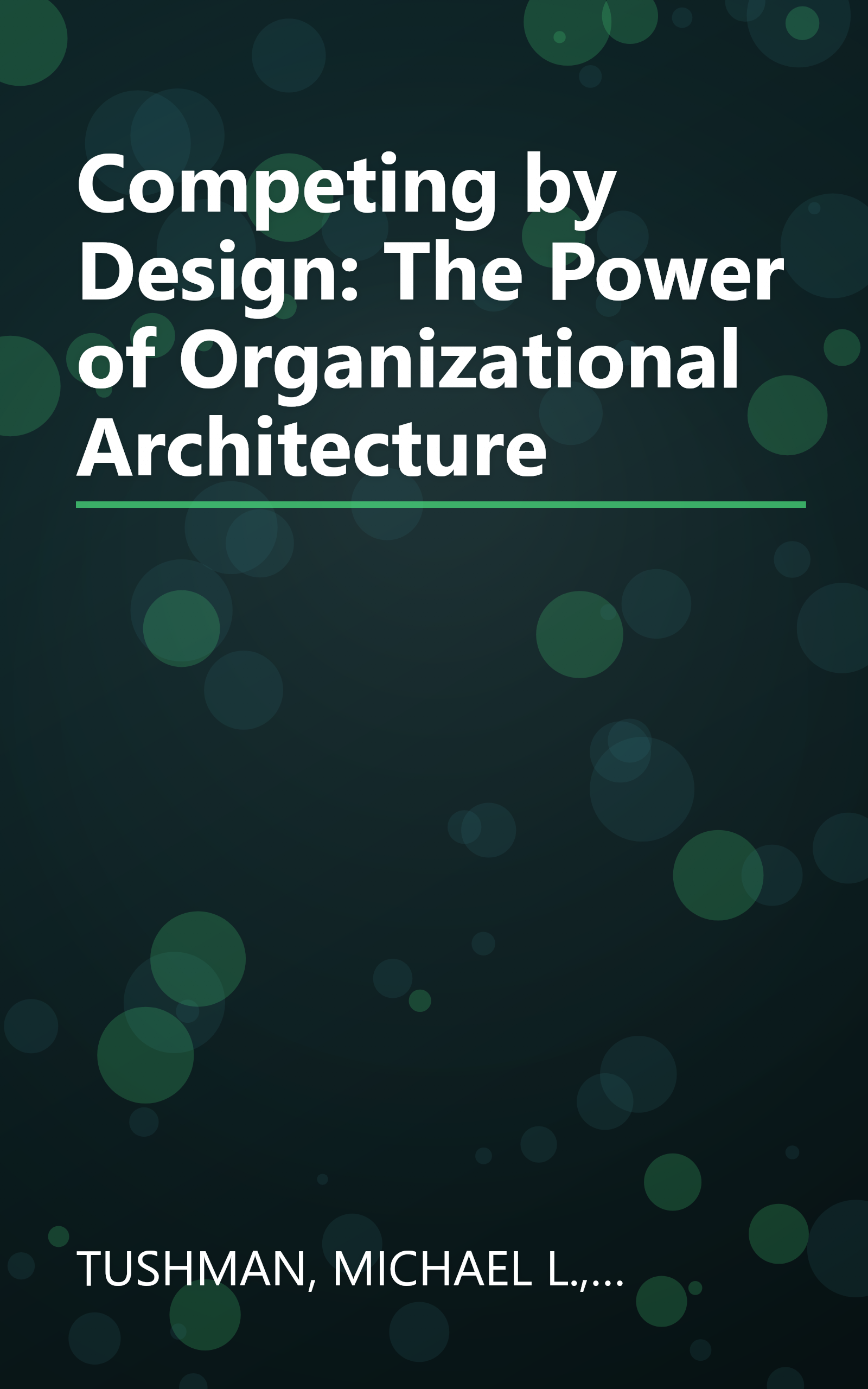 Competing by Design: The Power of Organizational Architecture book cover