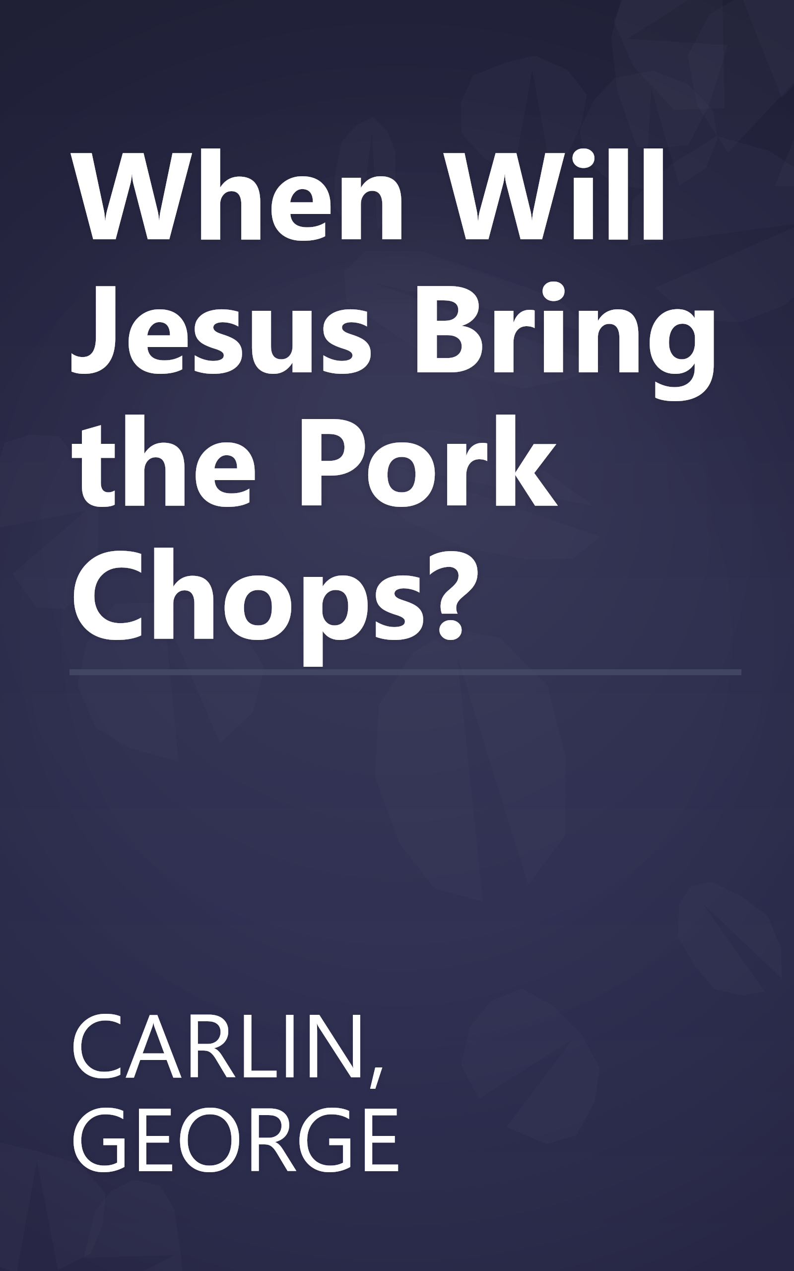 When Will Jesus Bring the Pork Chops? book cover