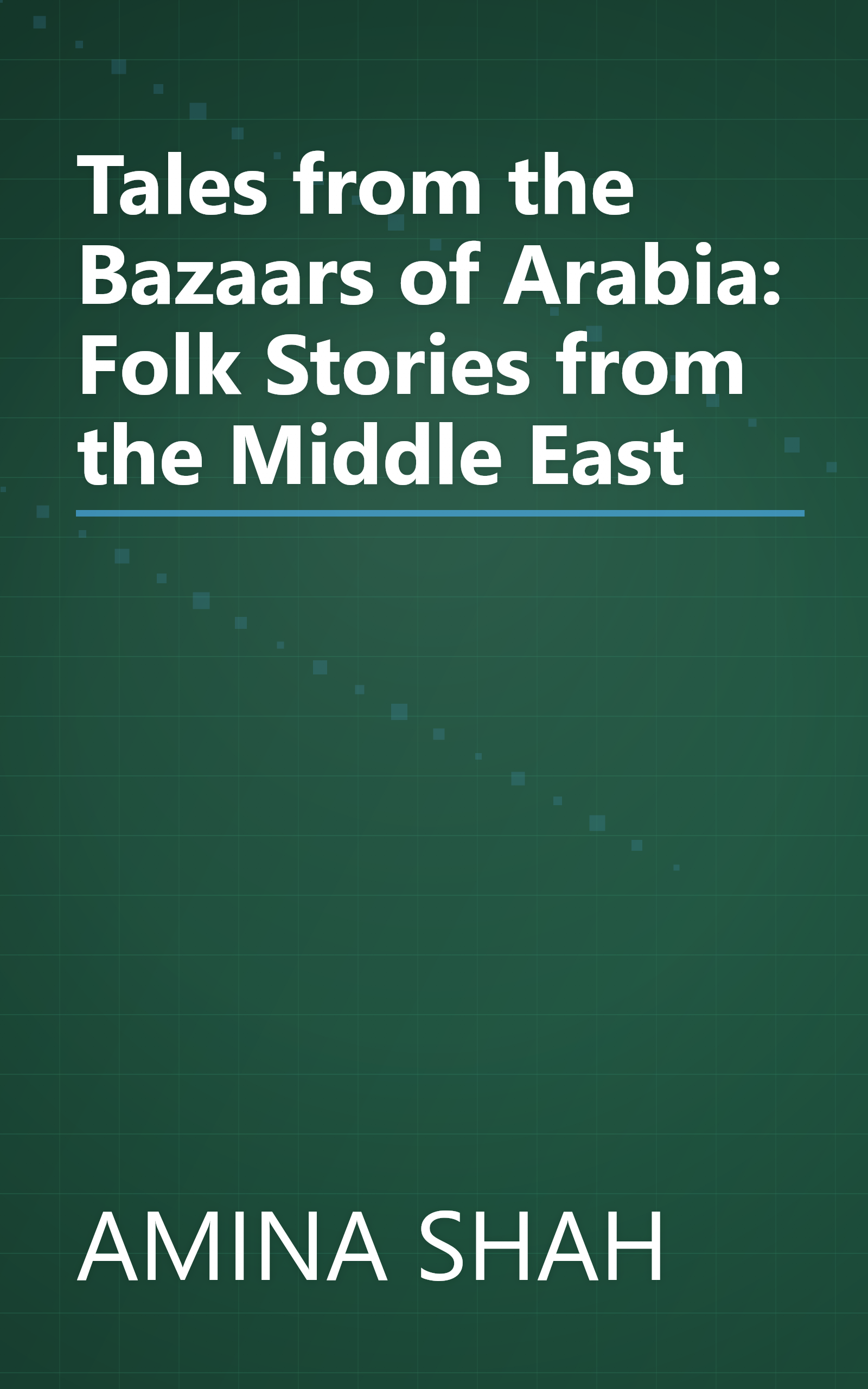 Tales from the Bazaars of Arabia: Folk Stories from the Middle East book cover