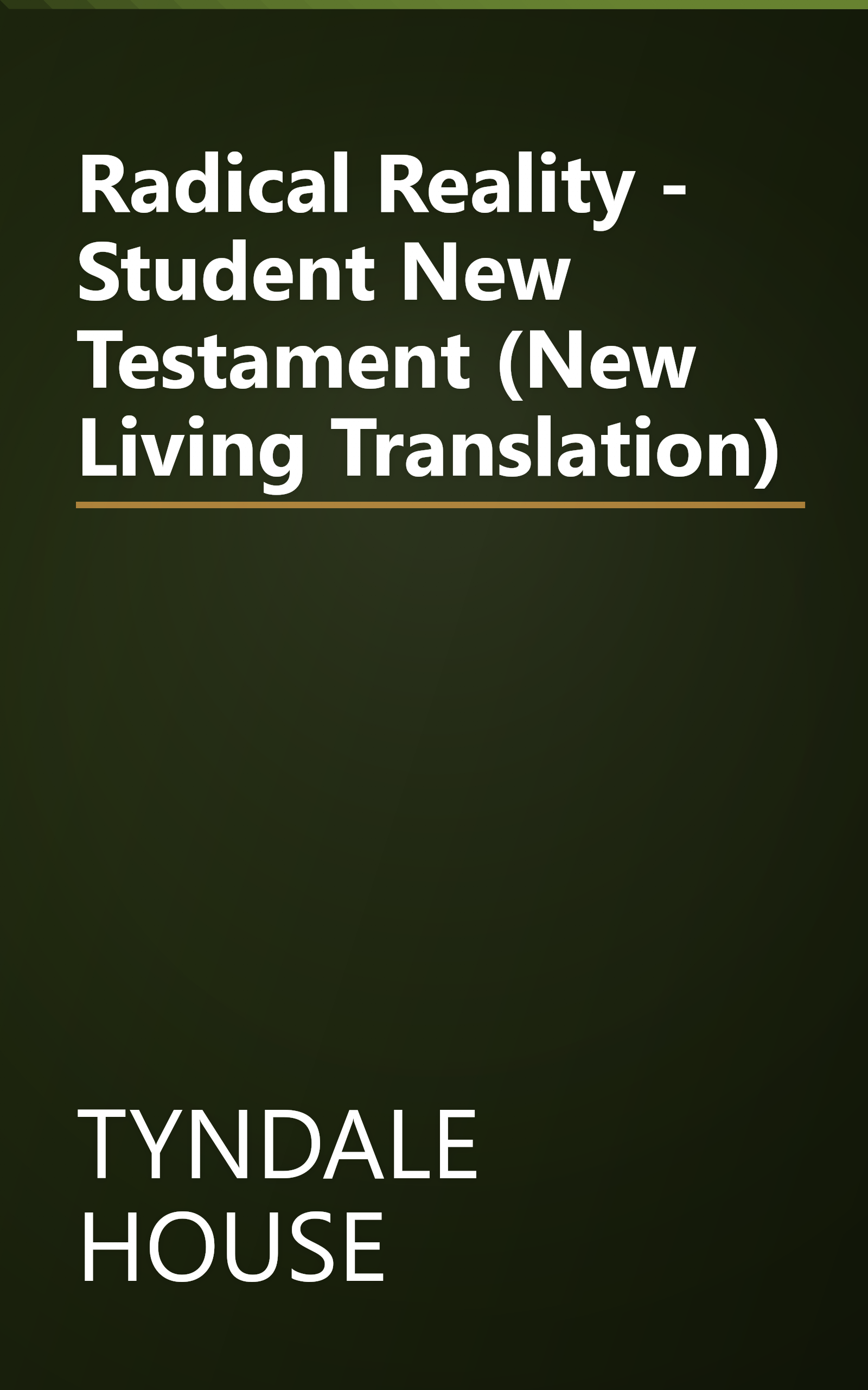 Radical Reality - Student New Testament (New Living Translation) book cover
