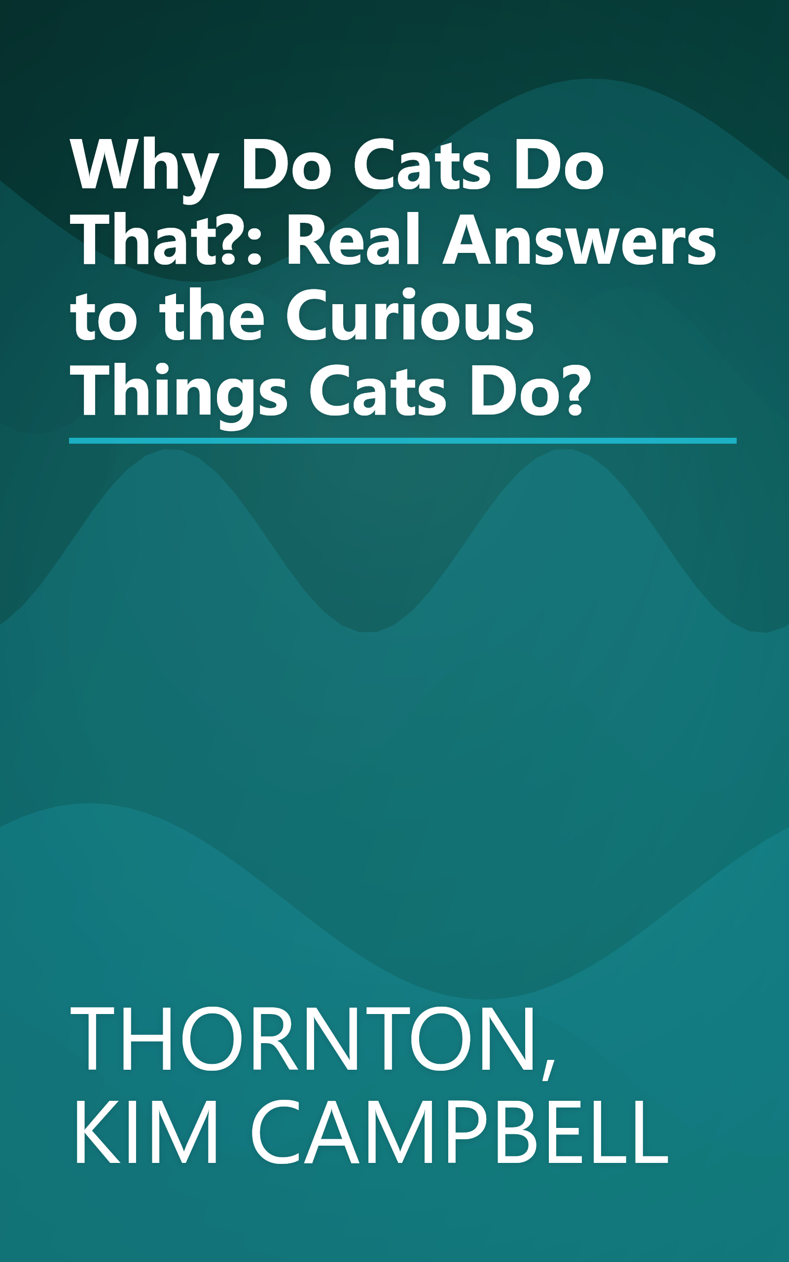 Why Do Cats Do That?: Real Answers to the Curious Things Cats Do? book cover
