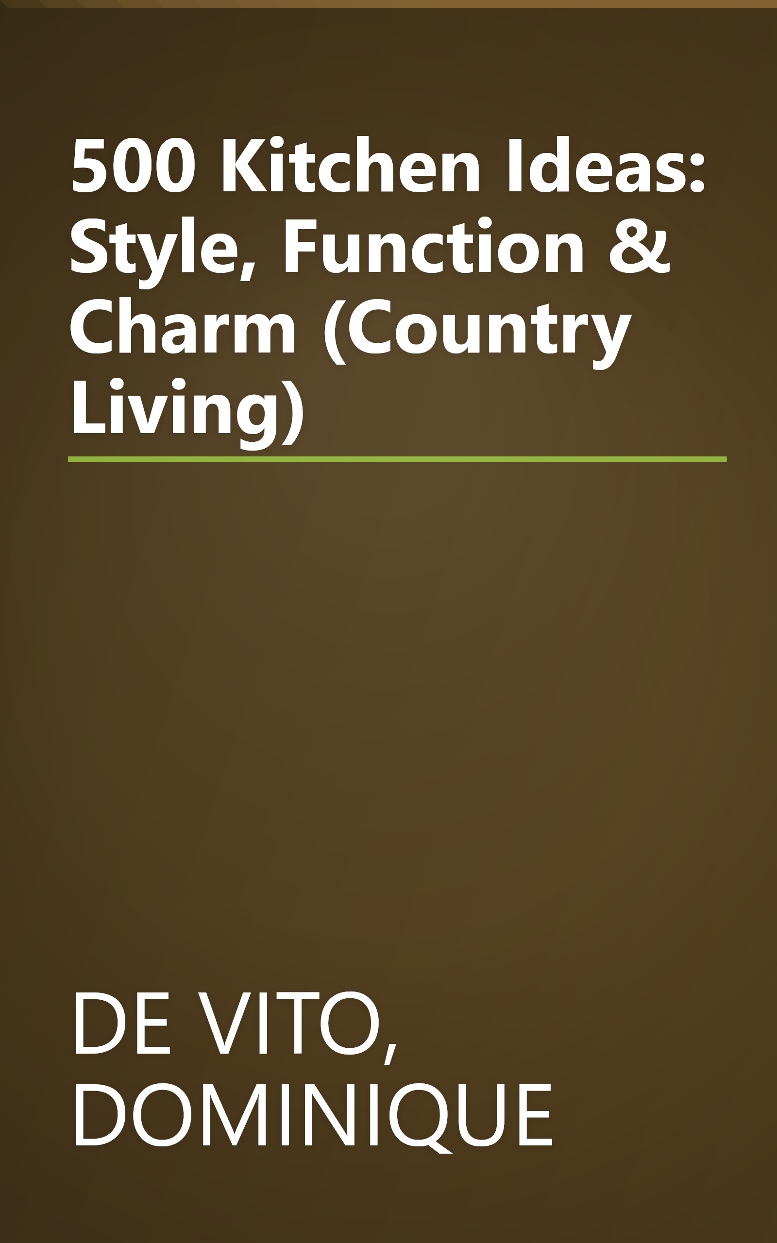 500 Kitchen Ideas: Style, Function & Charm (Country Living) book cover