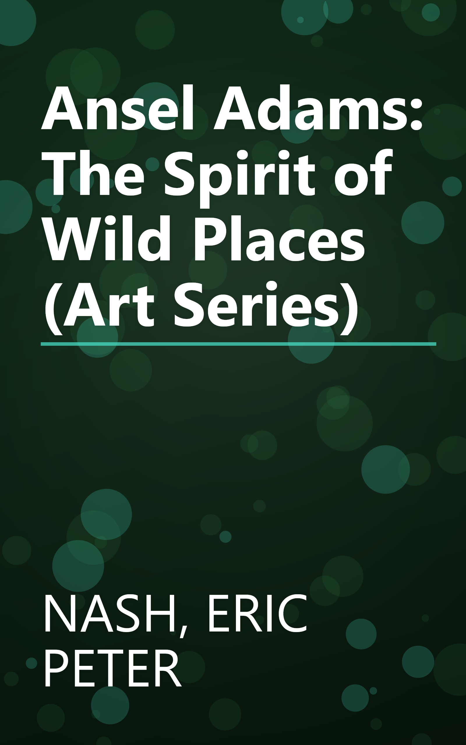 Ansel Adams: The Spirit of Wild Places (Art Series) book cover