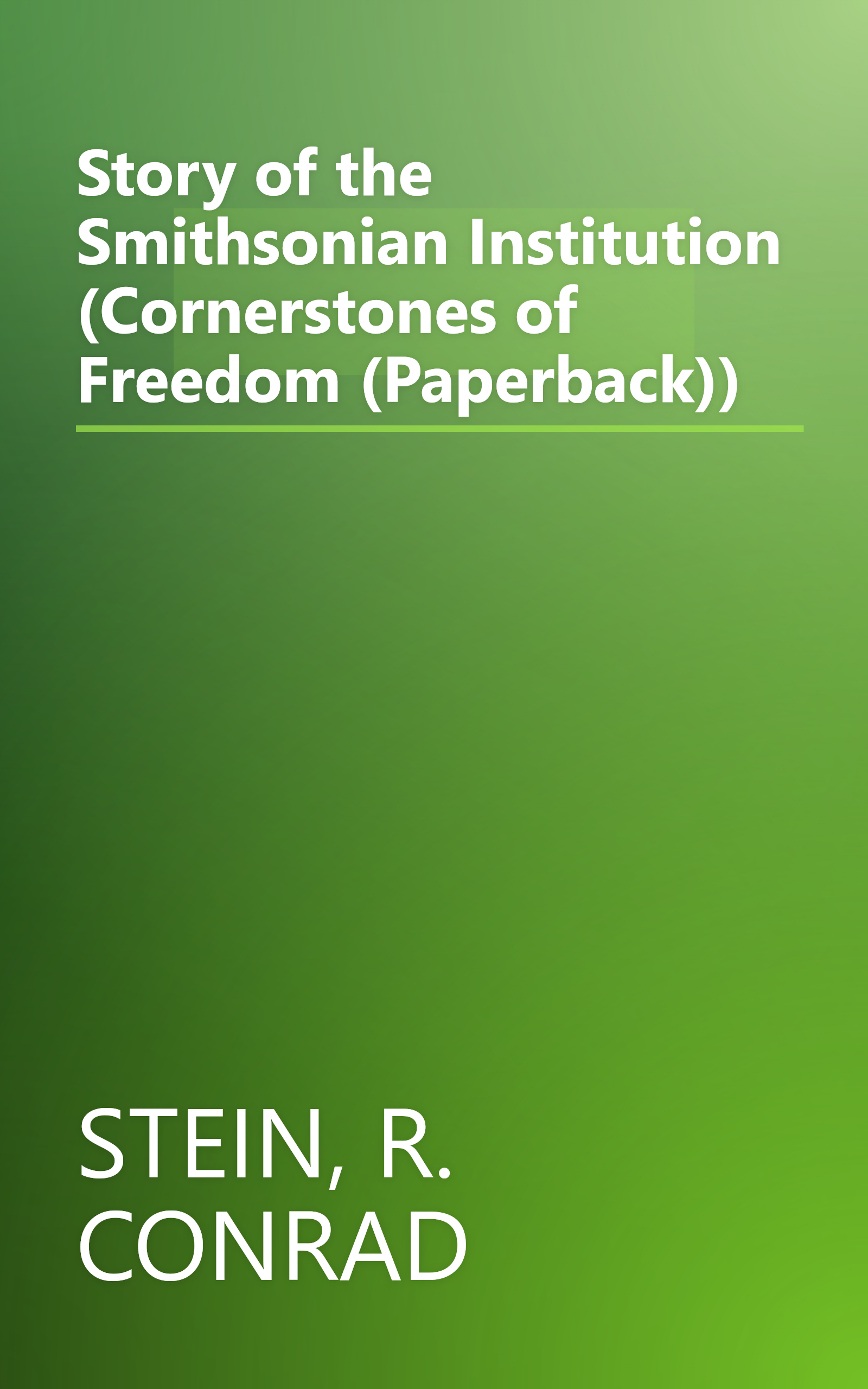 Story of the Smithsonian Institution (Cornerstones of Freedom (Paperback)) book cover