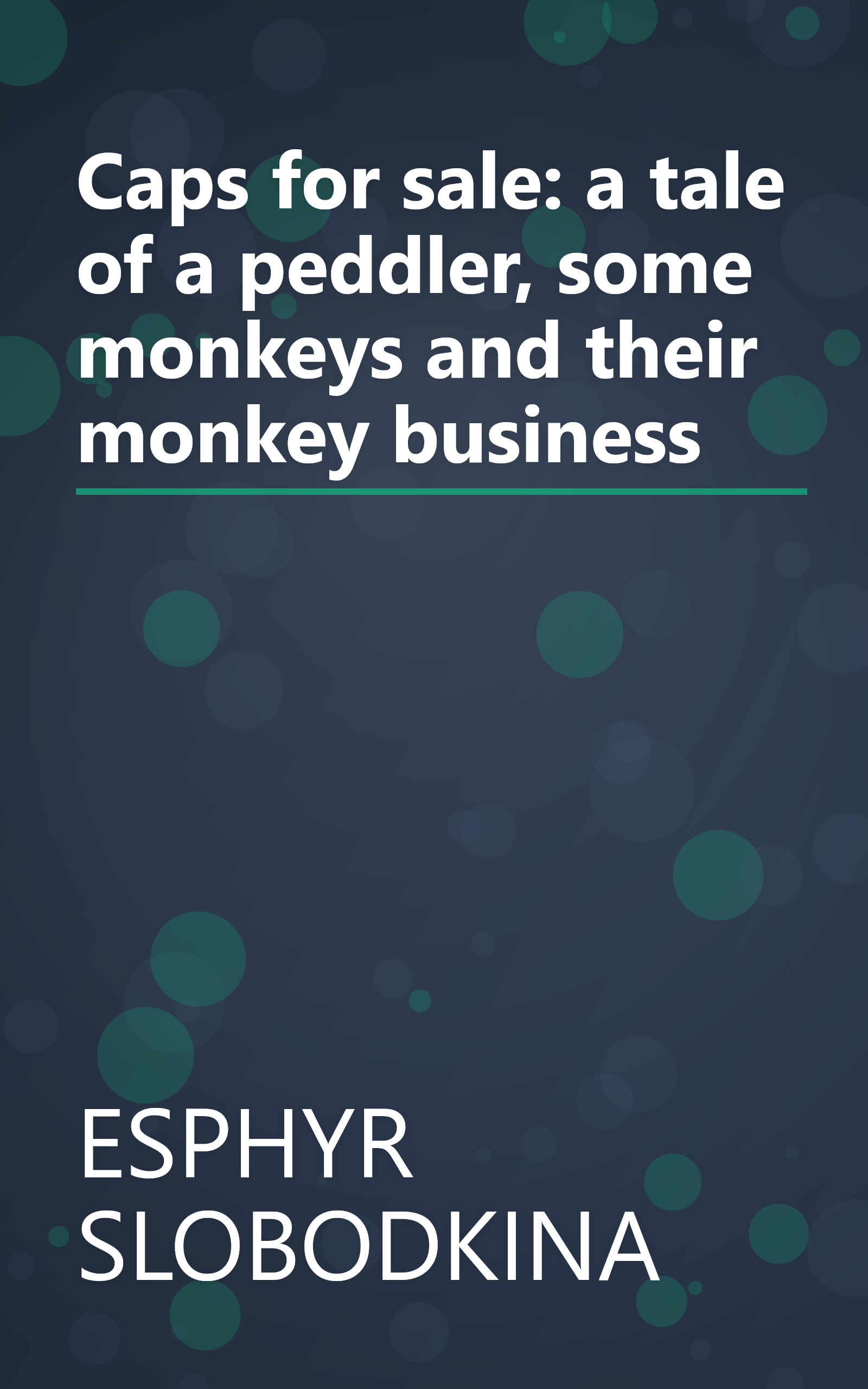 Caps for sale: a tale of a peddler, some monkeys and their monkey business book cover