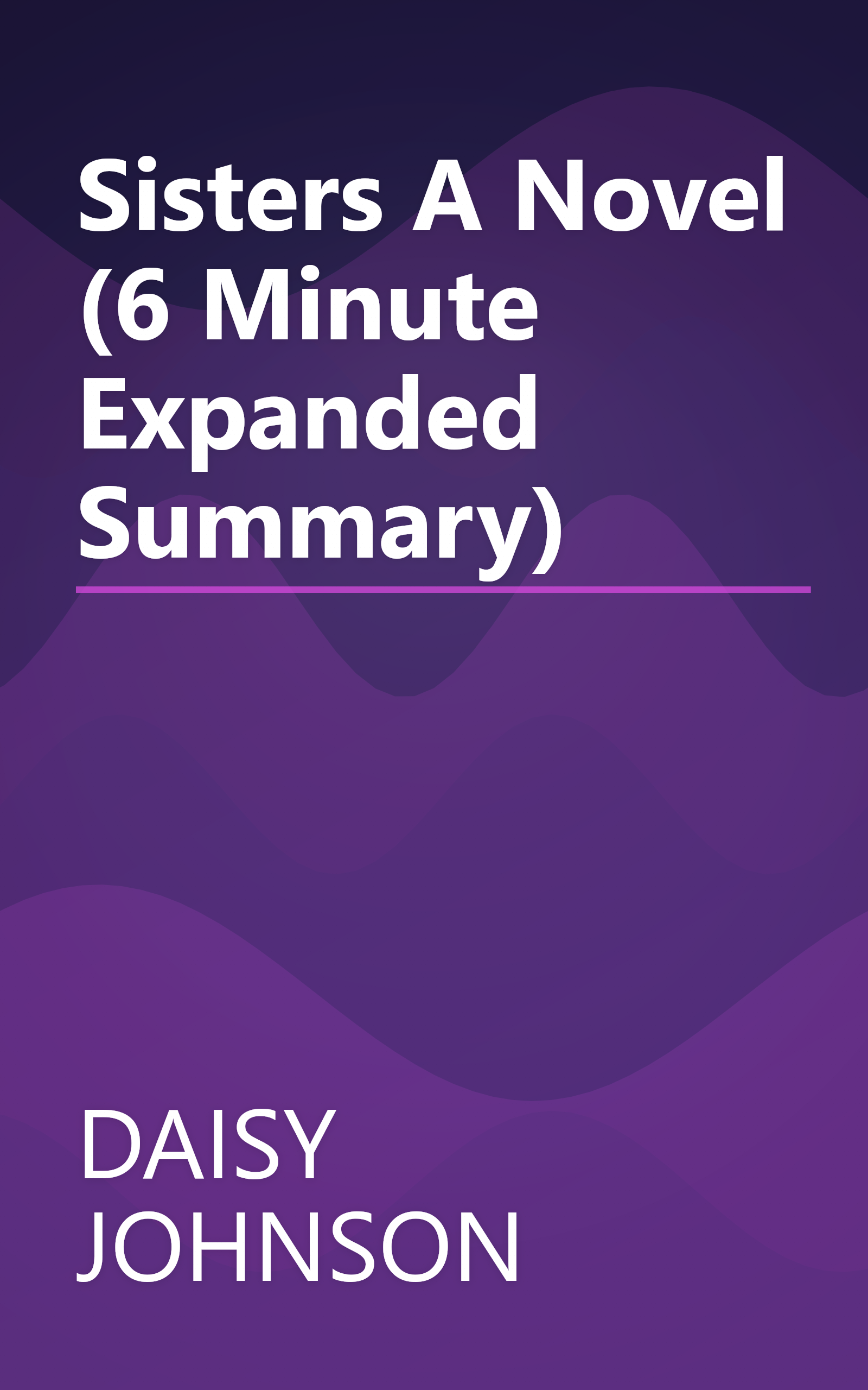 Sisters  A Novel (6 Minute   Expanded Summary) book cover