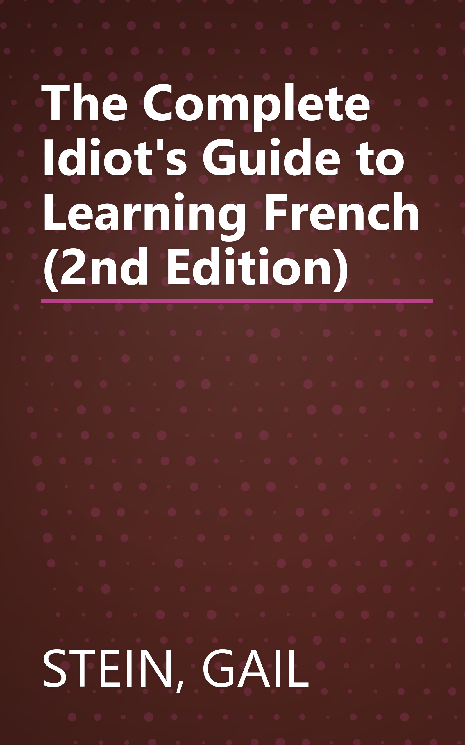 The Complete Idiot's Guide to Learning French (2nd Edition) book cover