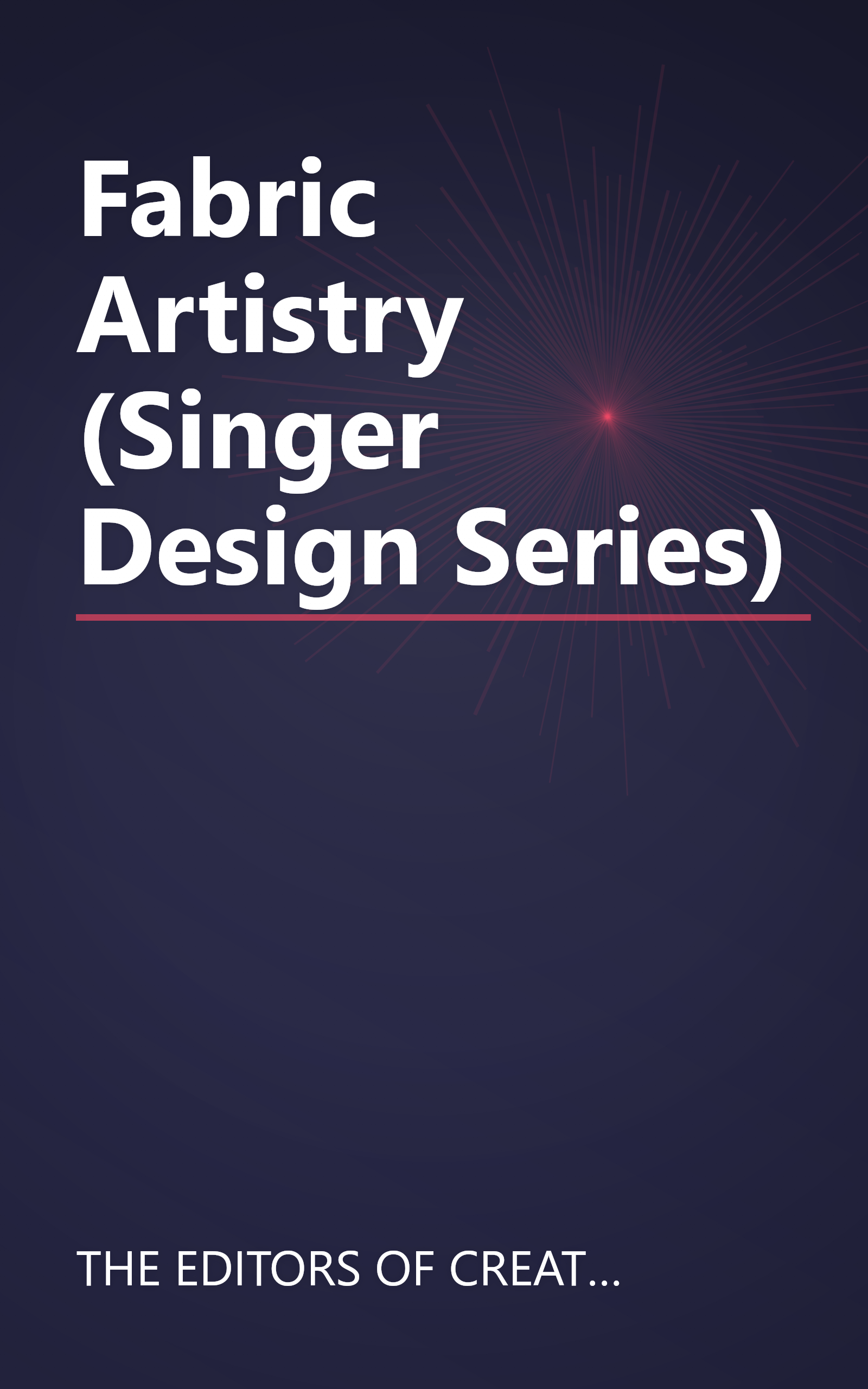Fabric Artistry (Singer Design Series) book cover