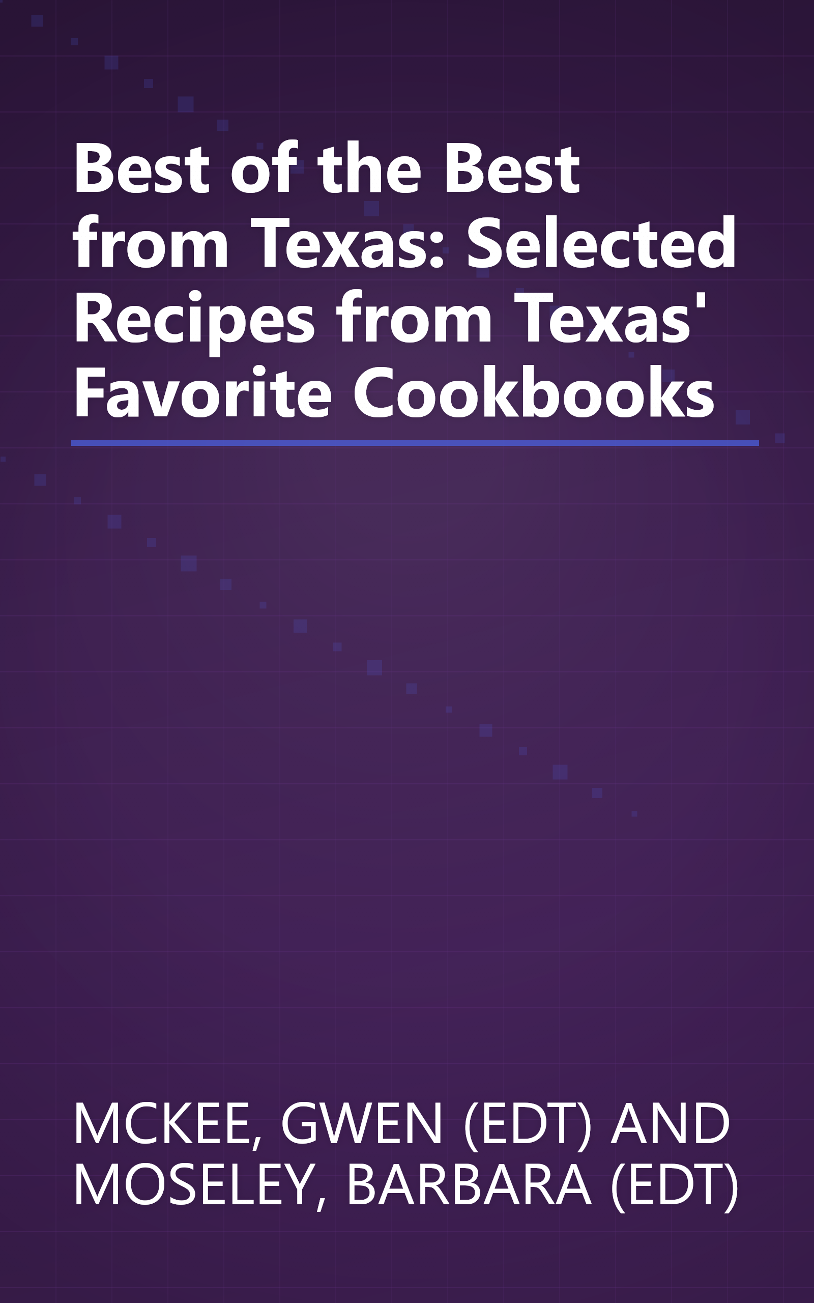 Best of the Best from Texas: Selected Recipes from Texas' Favorite Cookbooks book cover