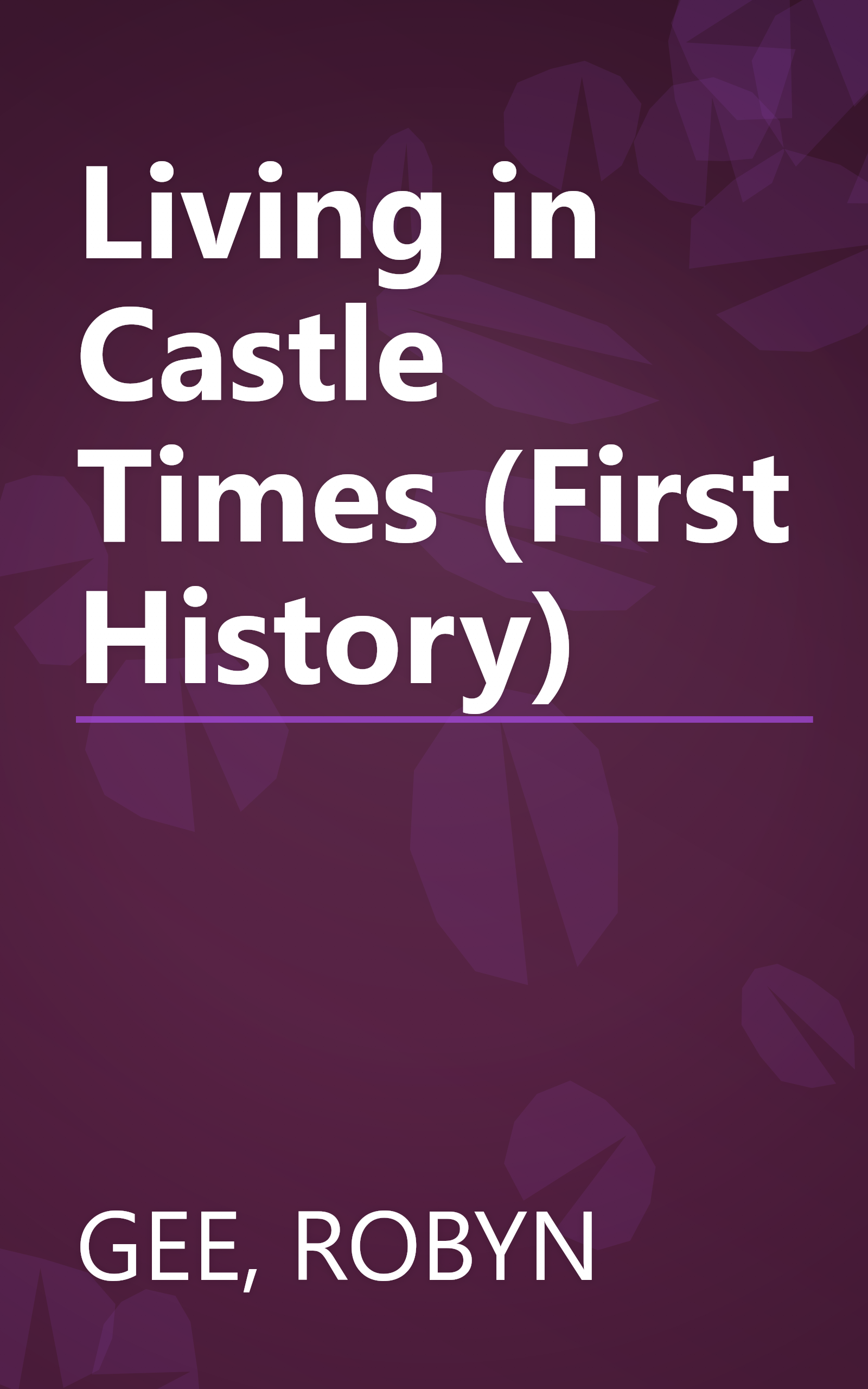 Living in Castle Times (First History) book cover