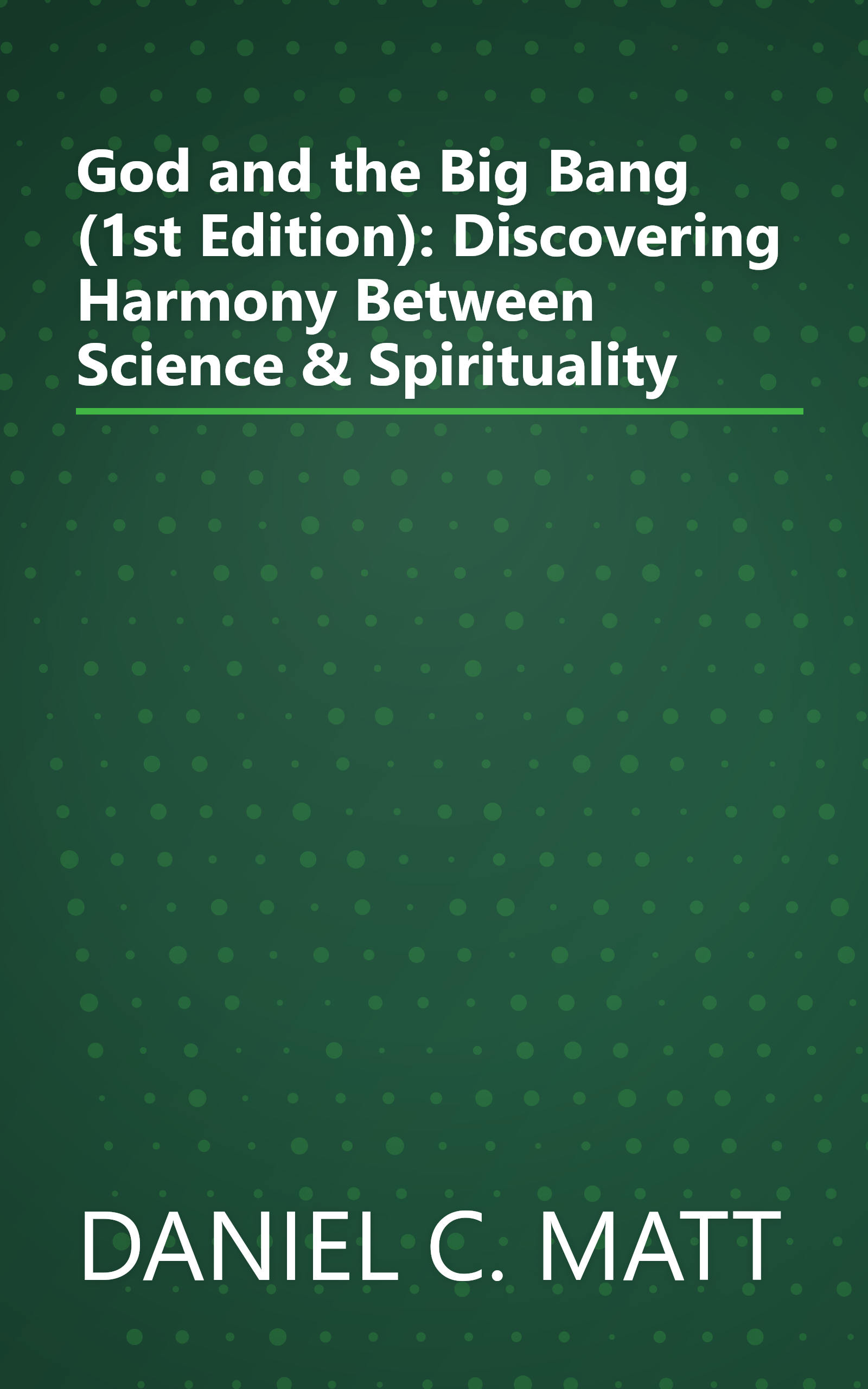 God and the Big Bang (1st Edition): Discovering Harmony Between Science & Spirituality book cover