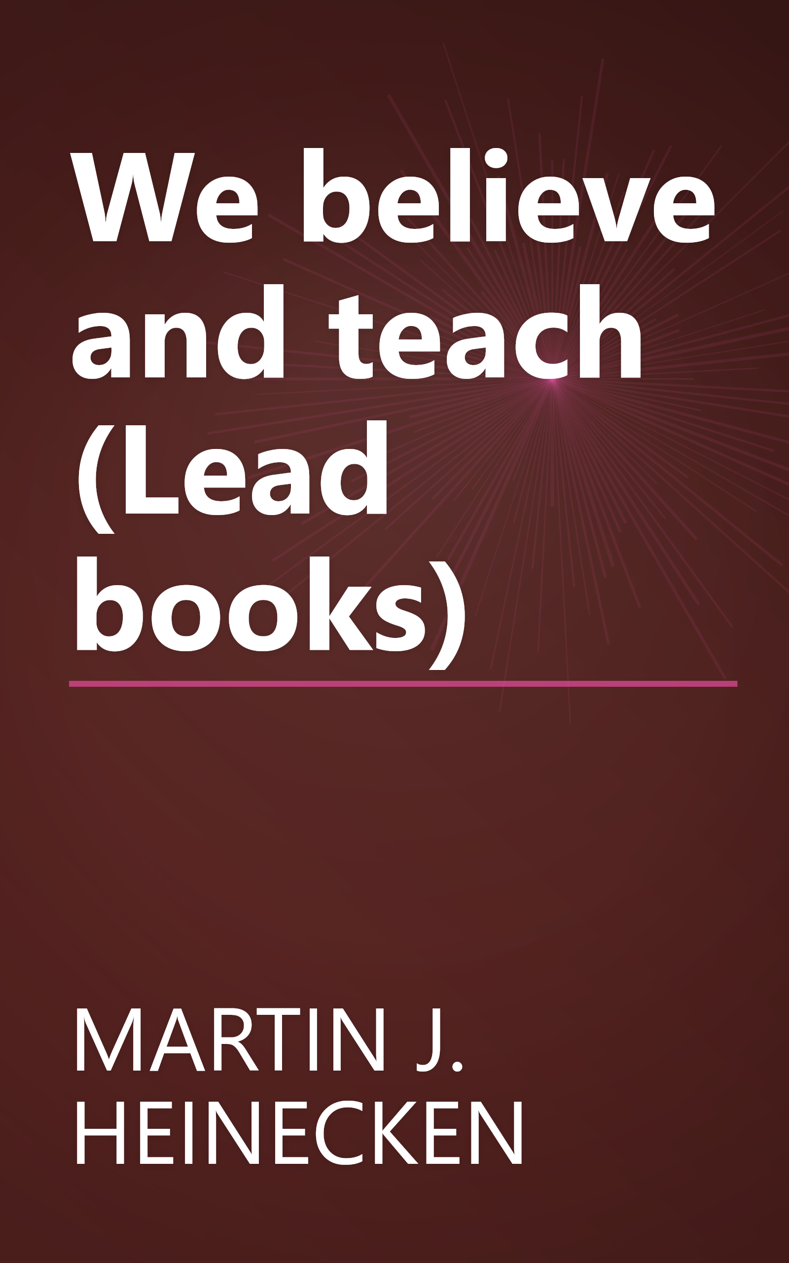 We believe and teach (Lead books) book cover