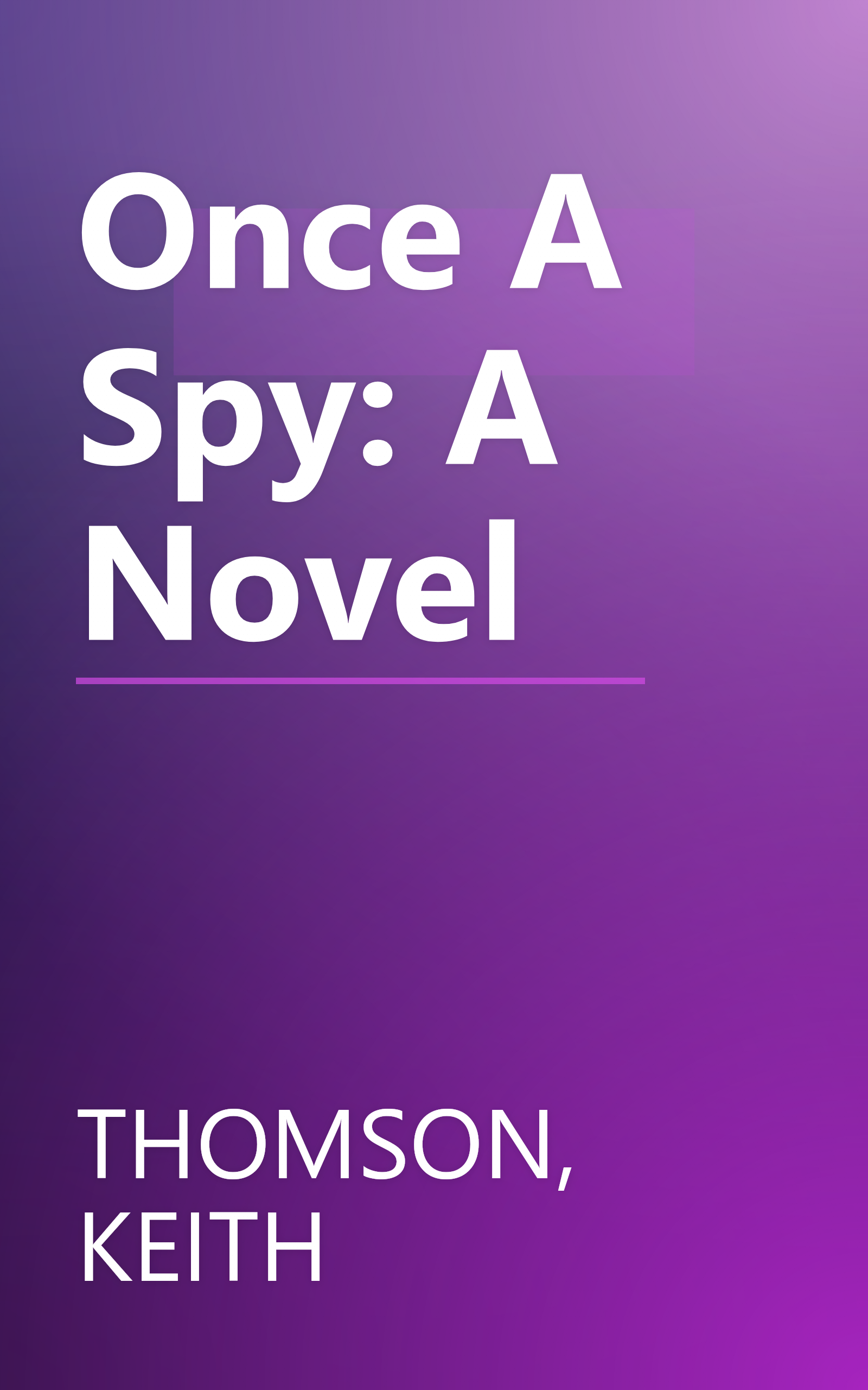 Once A Spy: A Novel book cover