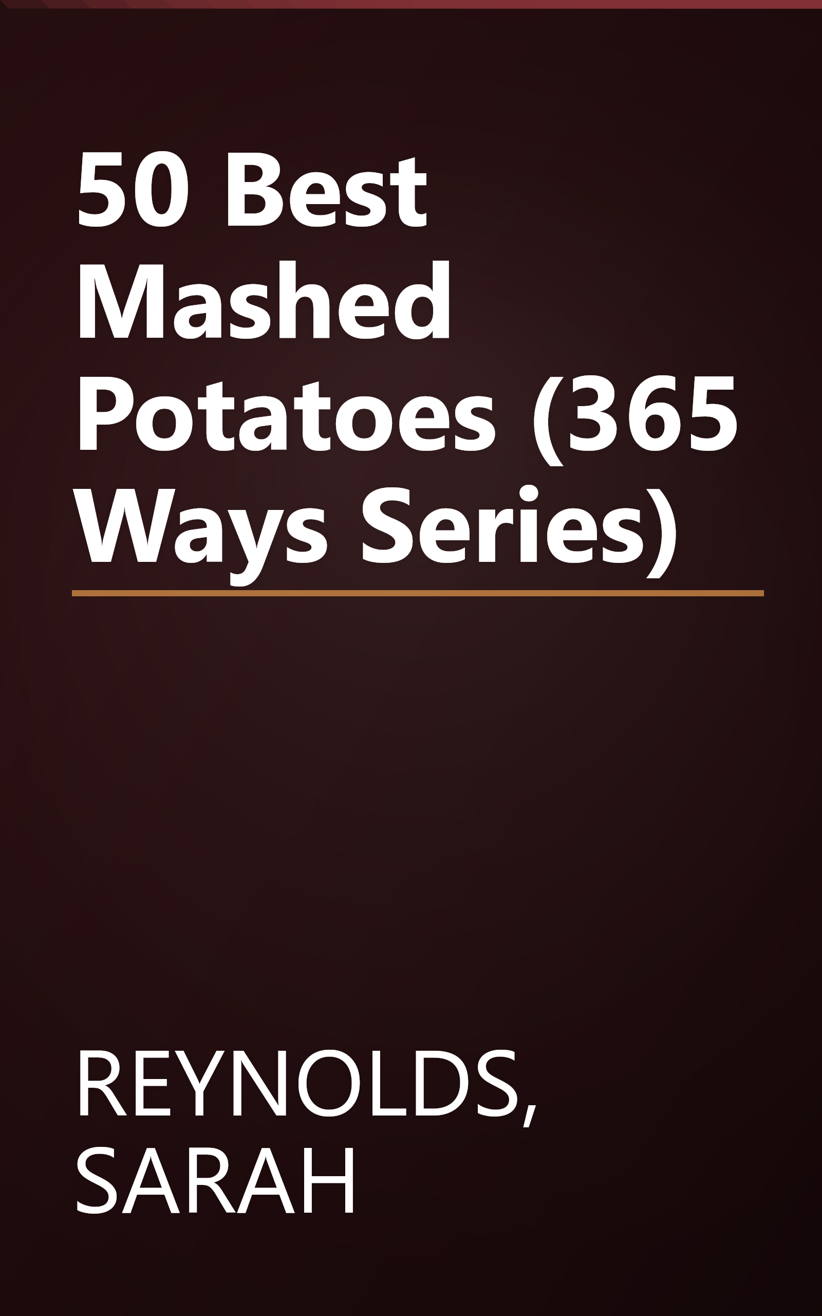 50 Best Mashed Potatoes (365 Ways Series) book cover