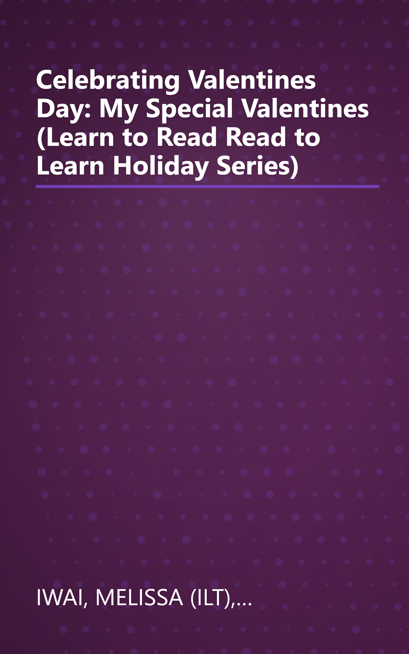 Celebrating Valentines Day: My Special Valentines (Learn to Read Read to Learn Holiday Series) book cover