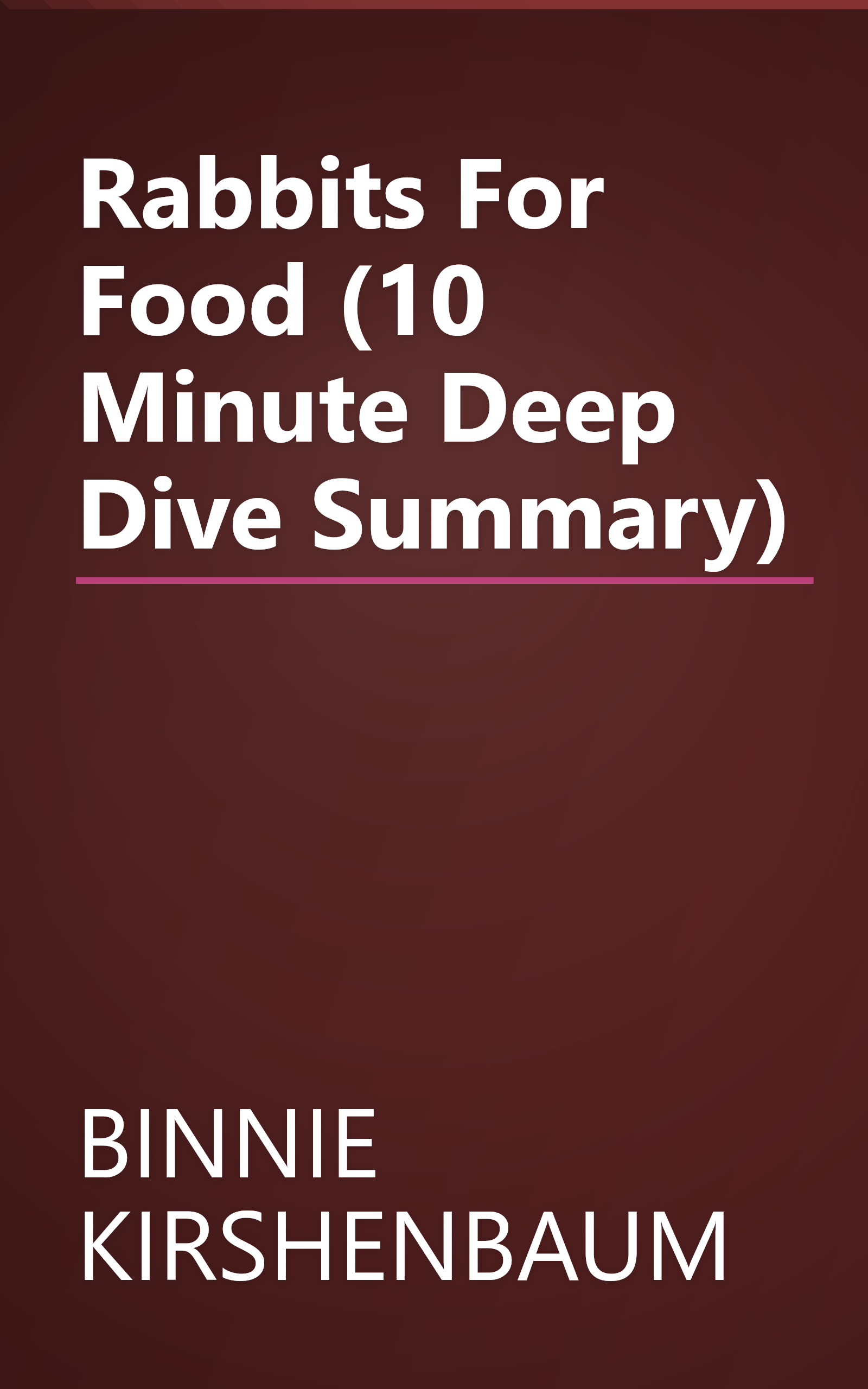 Rabbits For Food (10 Minute   Deep Dive Summary) book cover