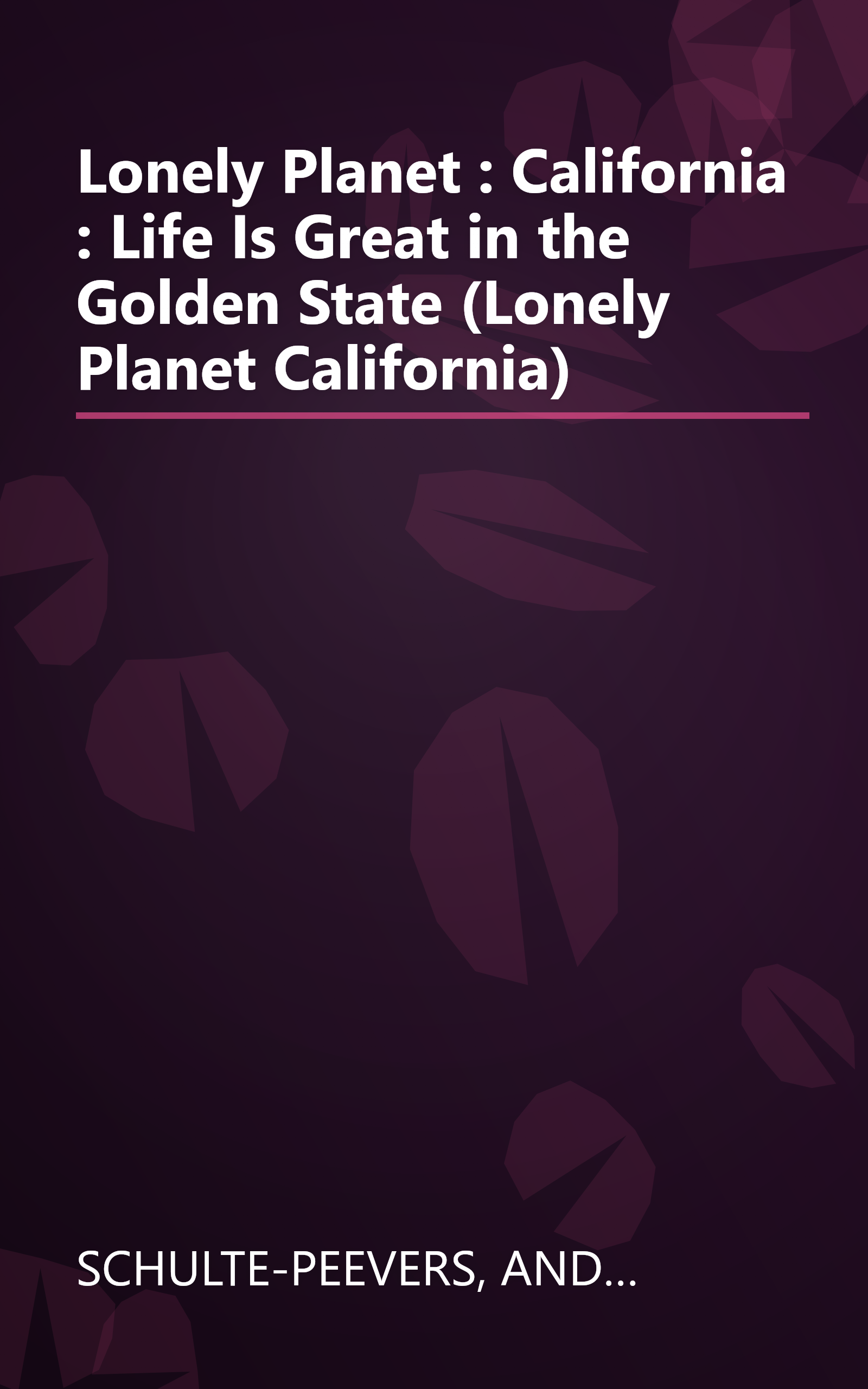 Lonely Planet : California : Life Is Great in the Golden State (Lonely Planet California) book cover