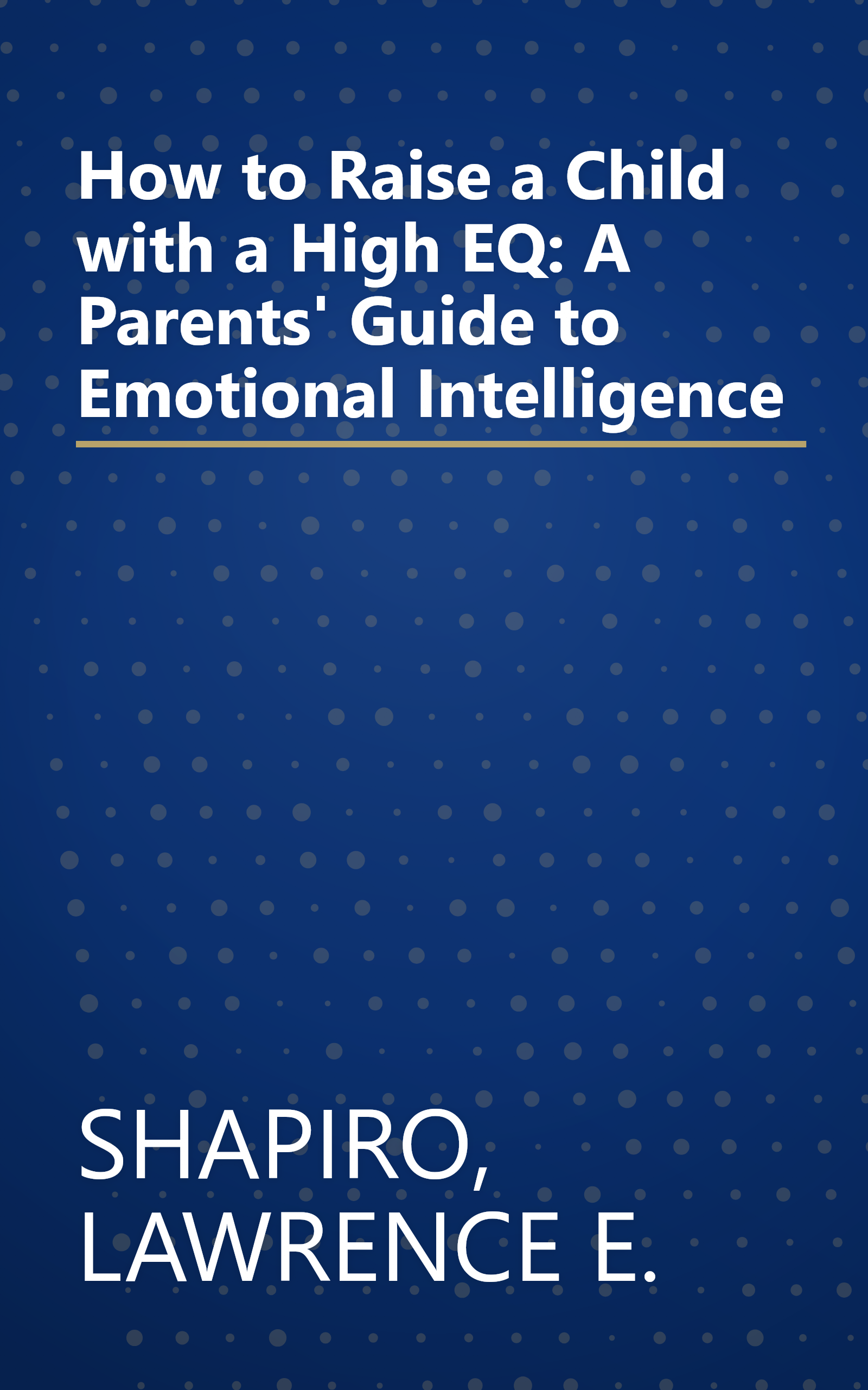 How to Raise a Child with a High EQ: A Parents' Guide to Emotional Intelligence book cover