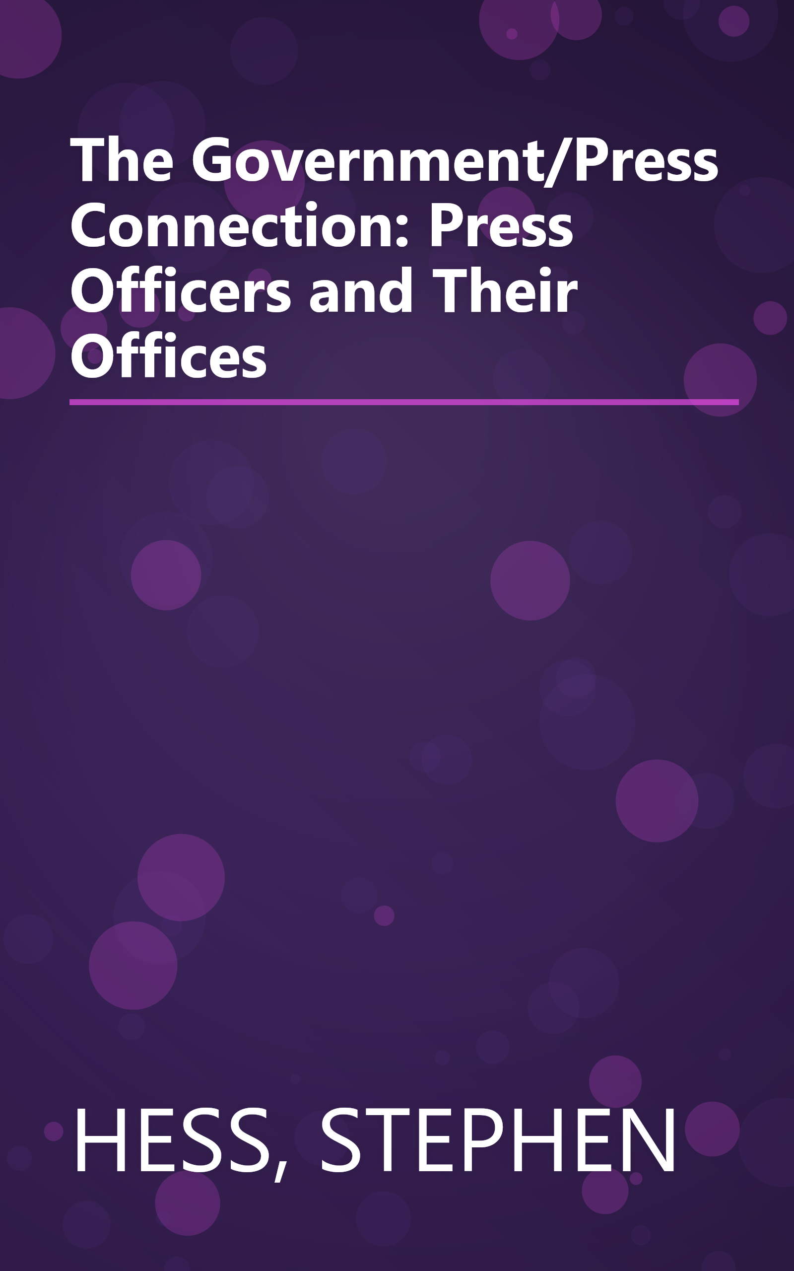 The Government/Press Connection: Press Officers and Their Offices book cover