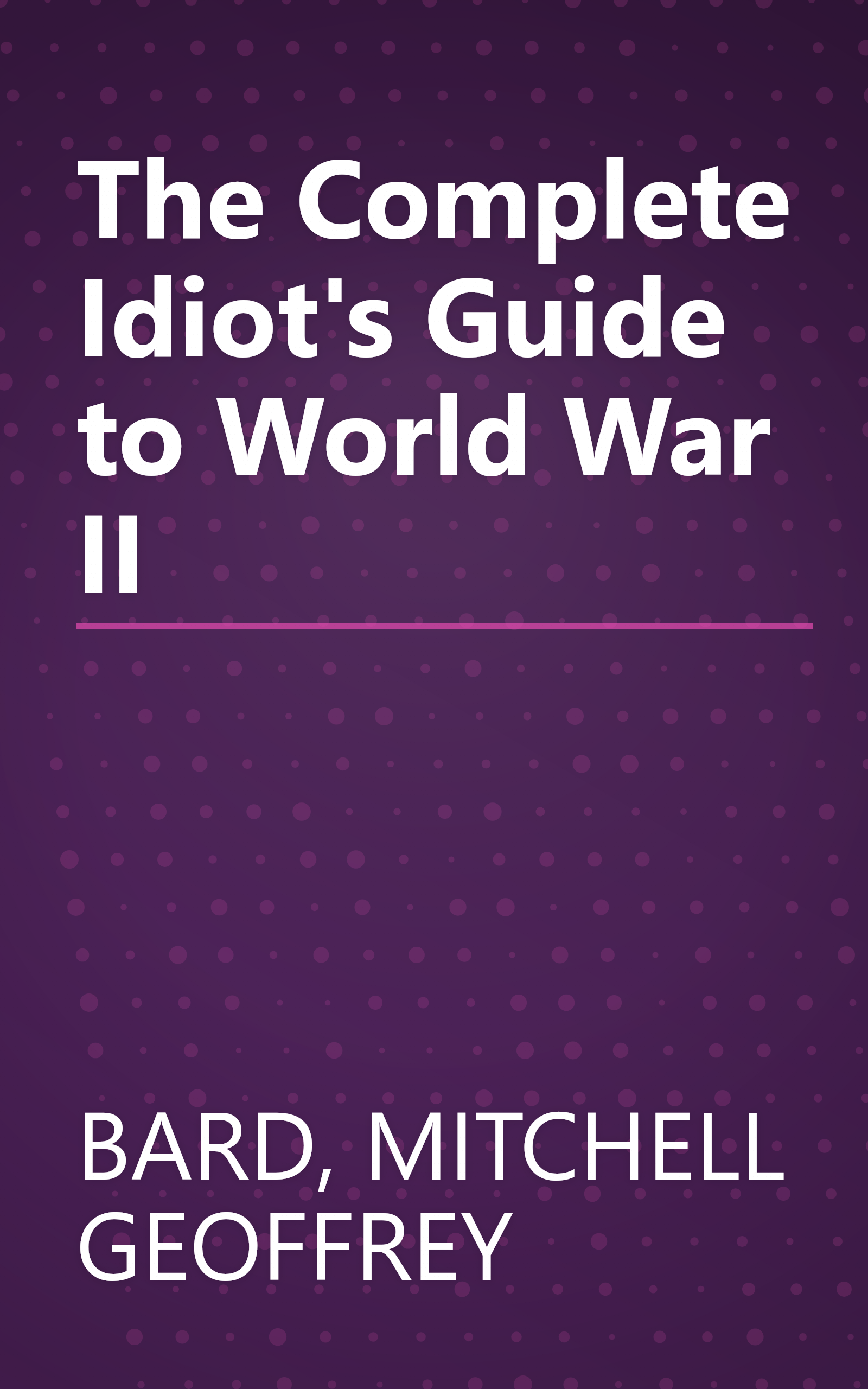 The Complete Idiot's Guide to World War II book cover