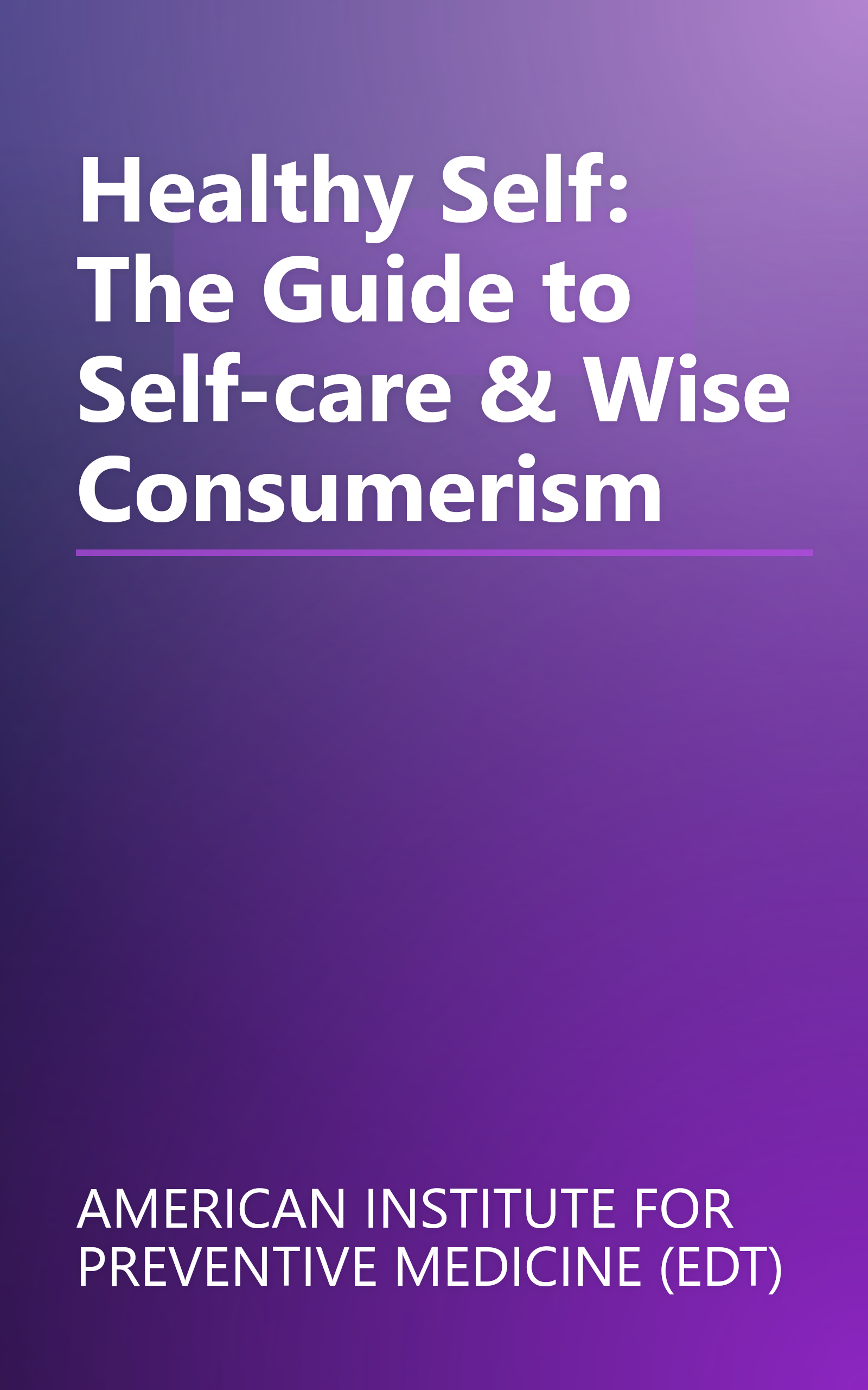 Healthy Self: The Guide to Self-care & Wise Consumerism book cover