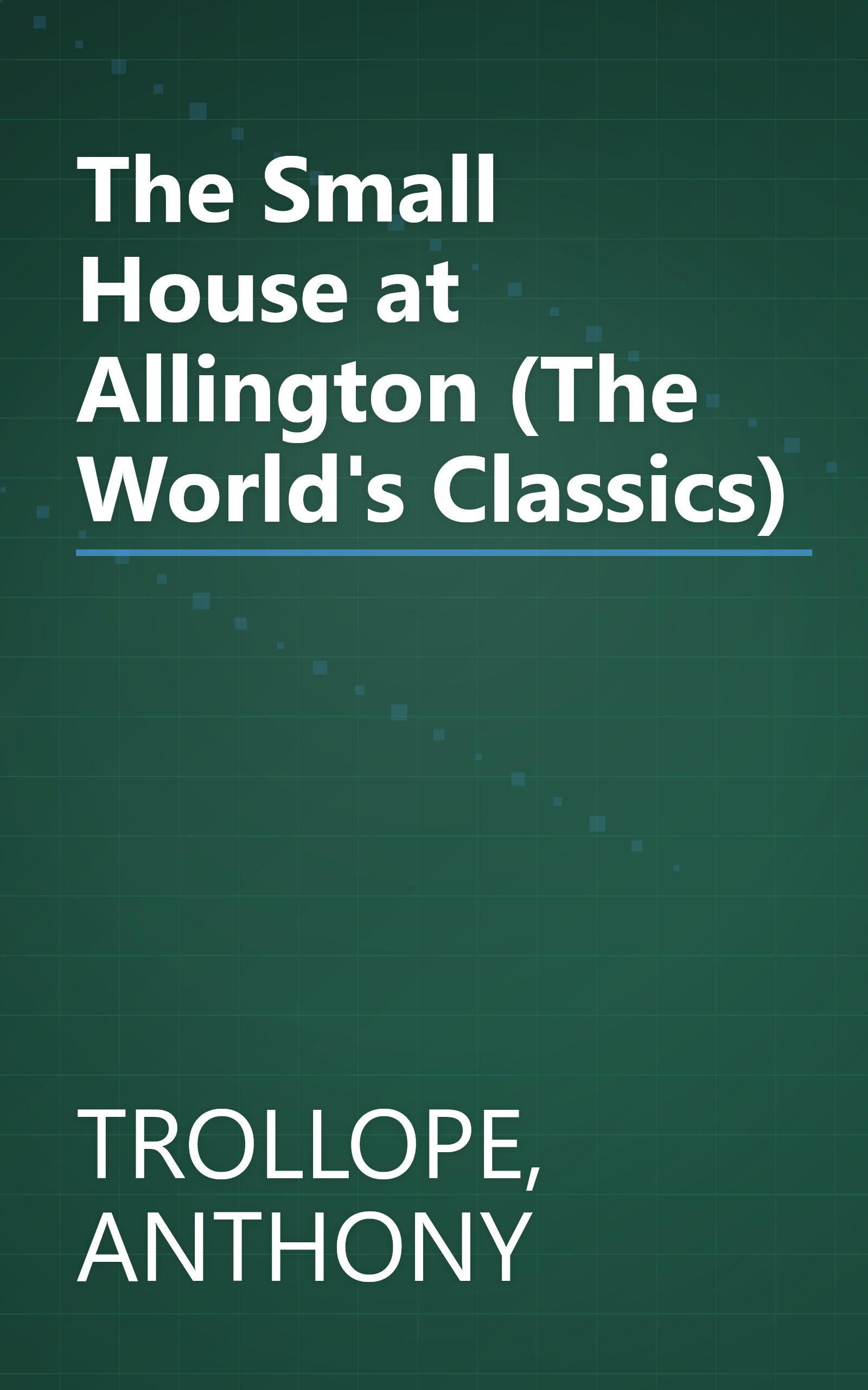 The Small House at Allington (The World's Classics) book cover