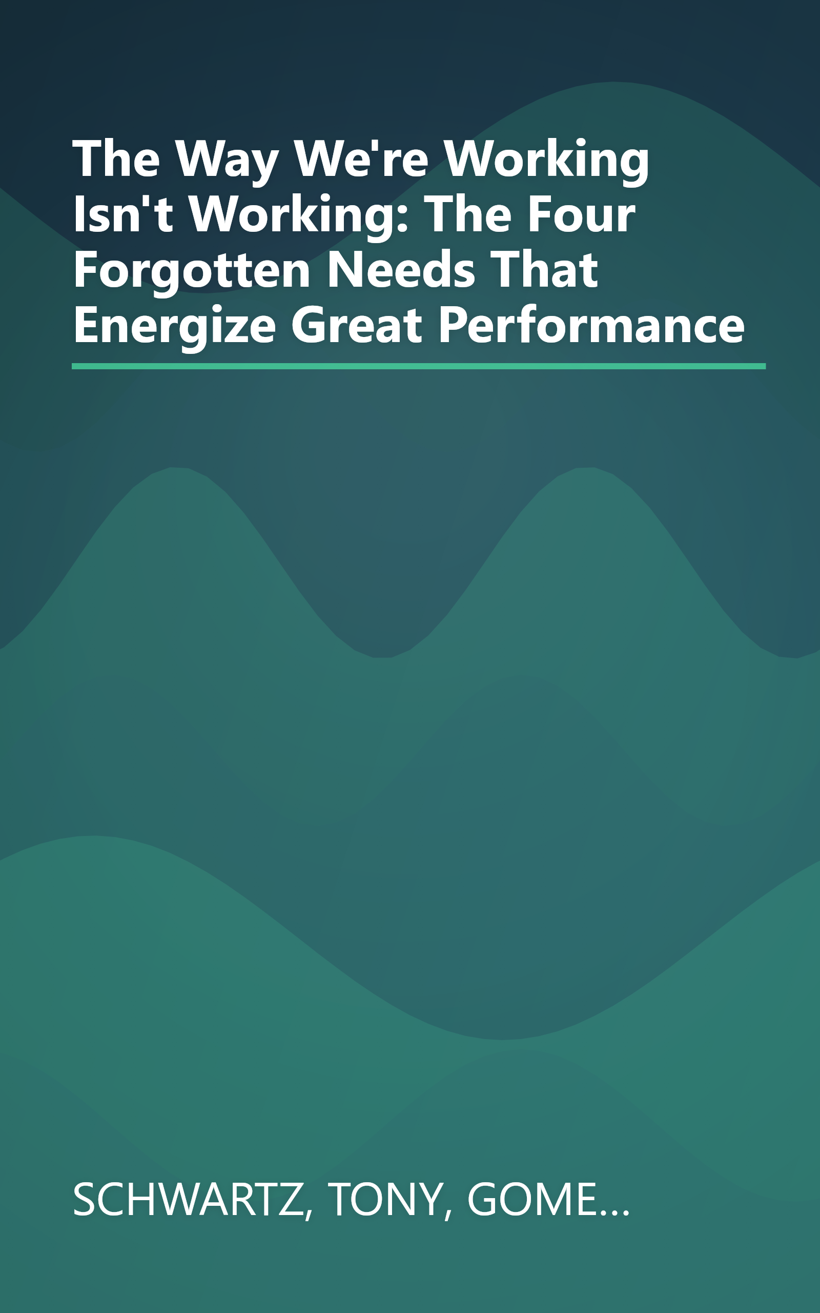 The Way We're Working Isn't Working: The Four Forgotten Needs That Energize Great Performance book cover