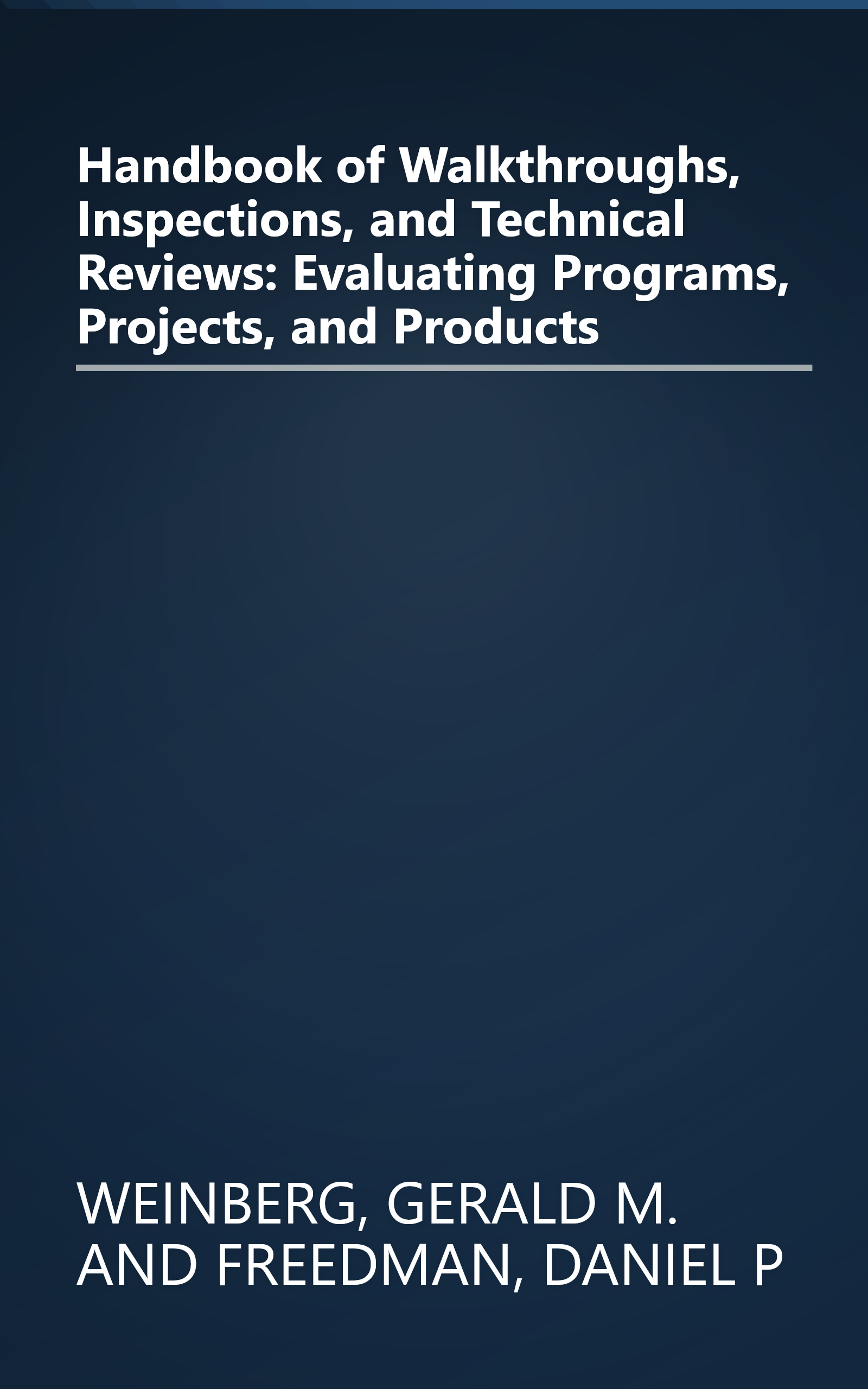 Handbook of Walkthroughs, Inspections, and Technical Reviews: Evaluating Programs, Projects, and Products book cover